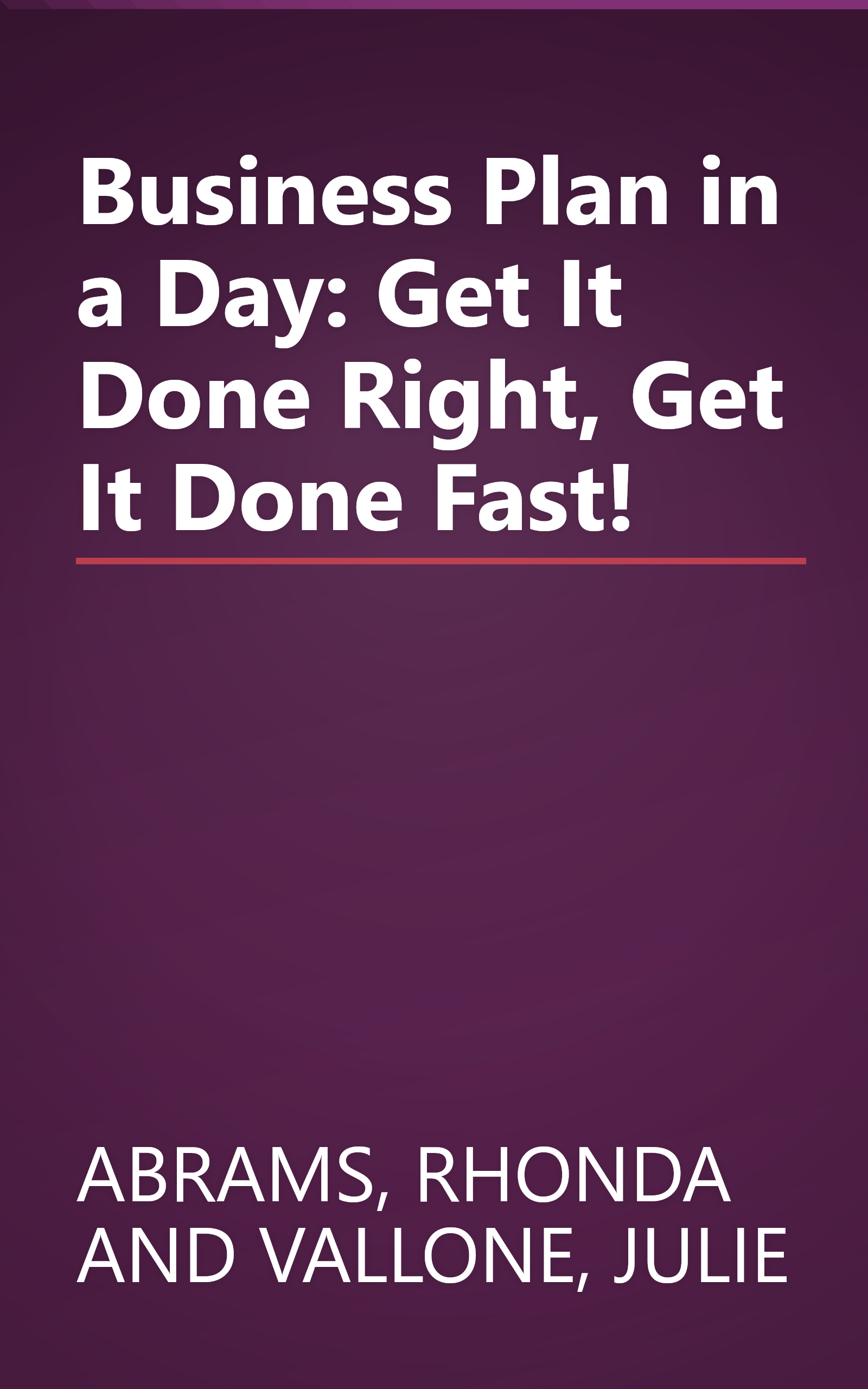 Business Plan in a Day: Get It Done Right, Get It Done Fast! book cover