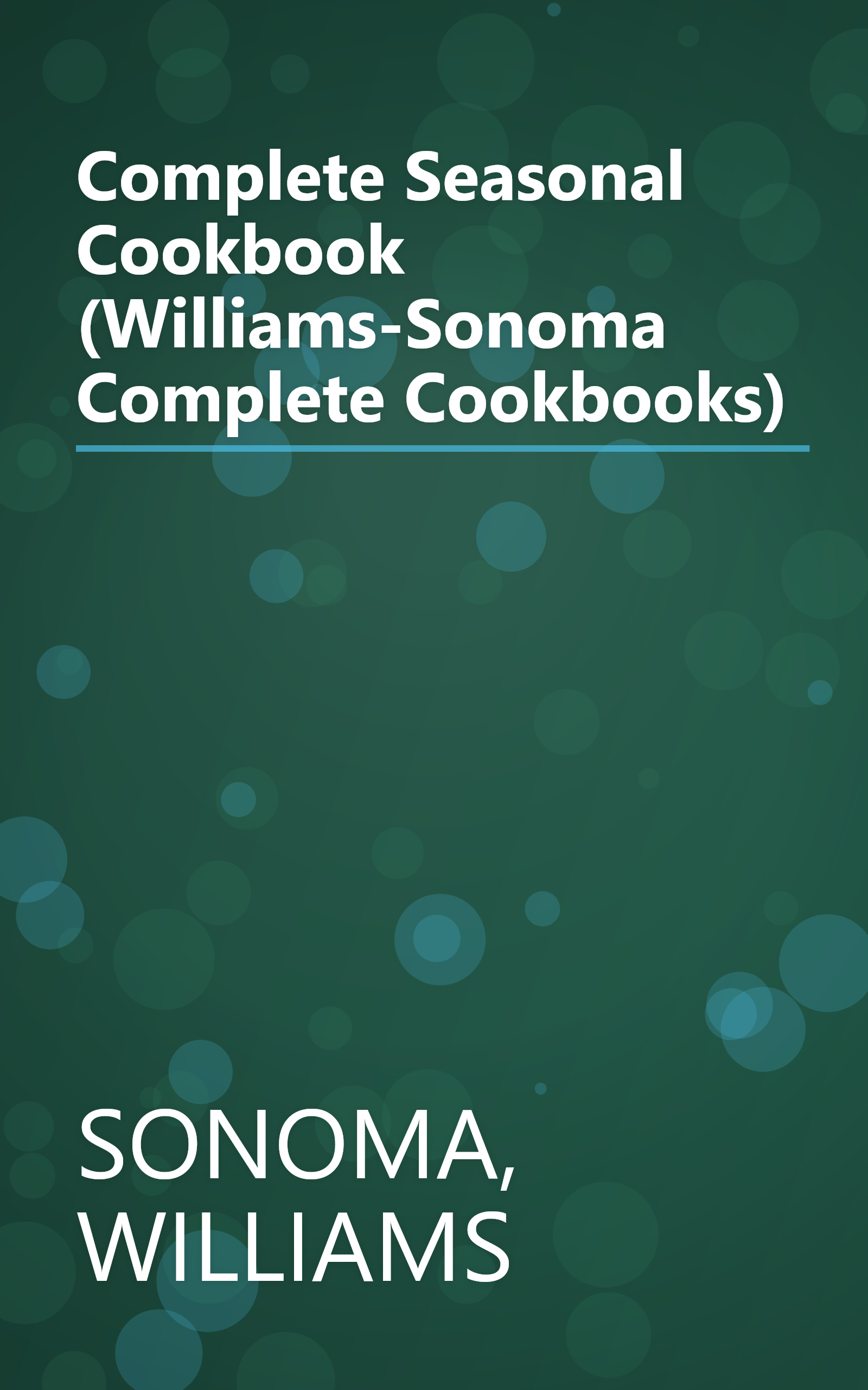Complete Seasonal Cookbook (Williams-Sonoma Complete Cookbooks) book cover