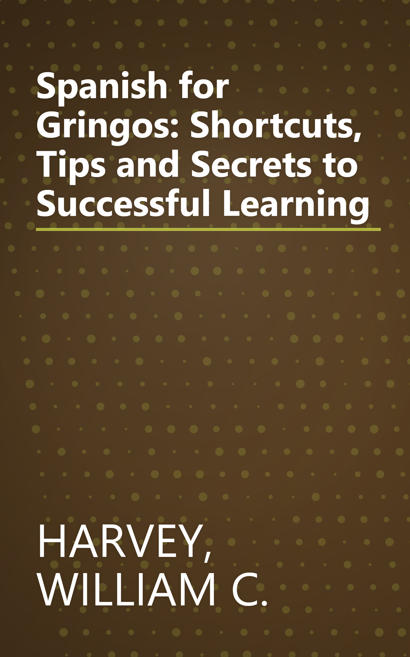 Spanish for Gringos: Shortcuts, Tips and Secrets to Successful Learning book cover