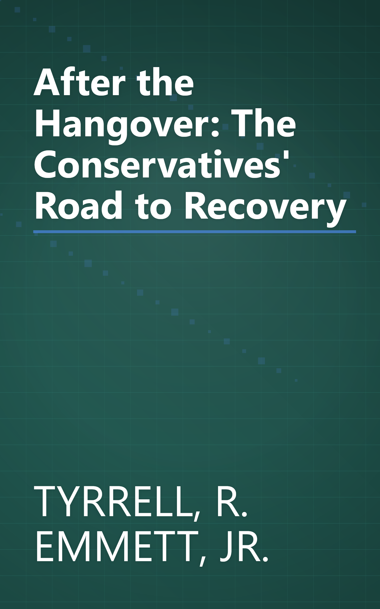 After the Hangover: The Conservatives' Road to Recovery book cover