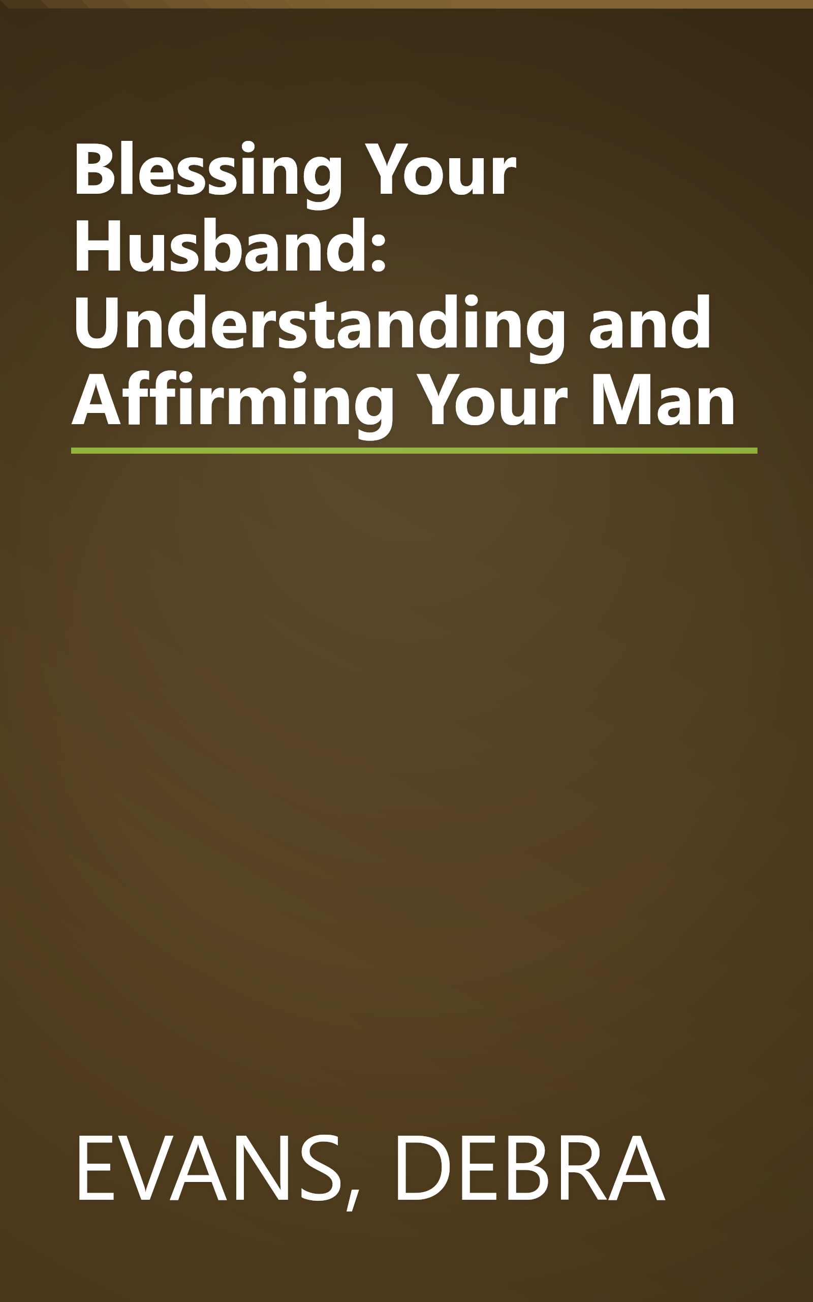 Blessing Your Husband: Understanding and Affirming Your Man book cover