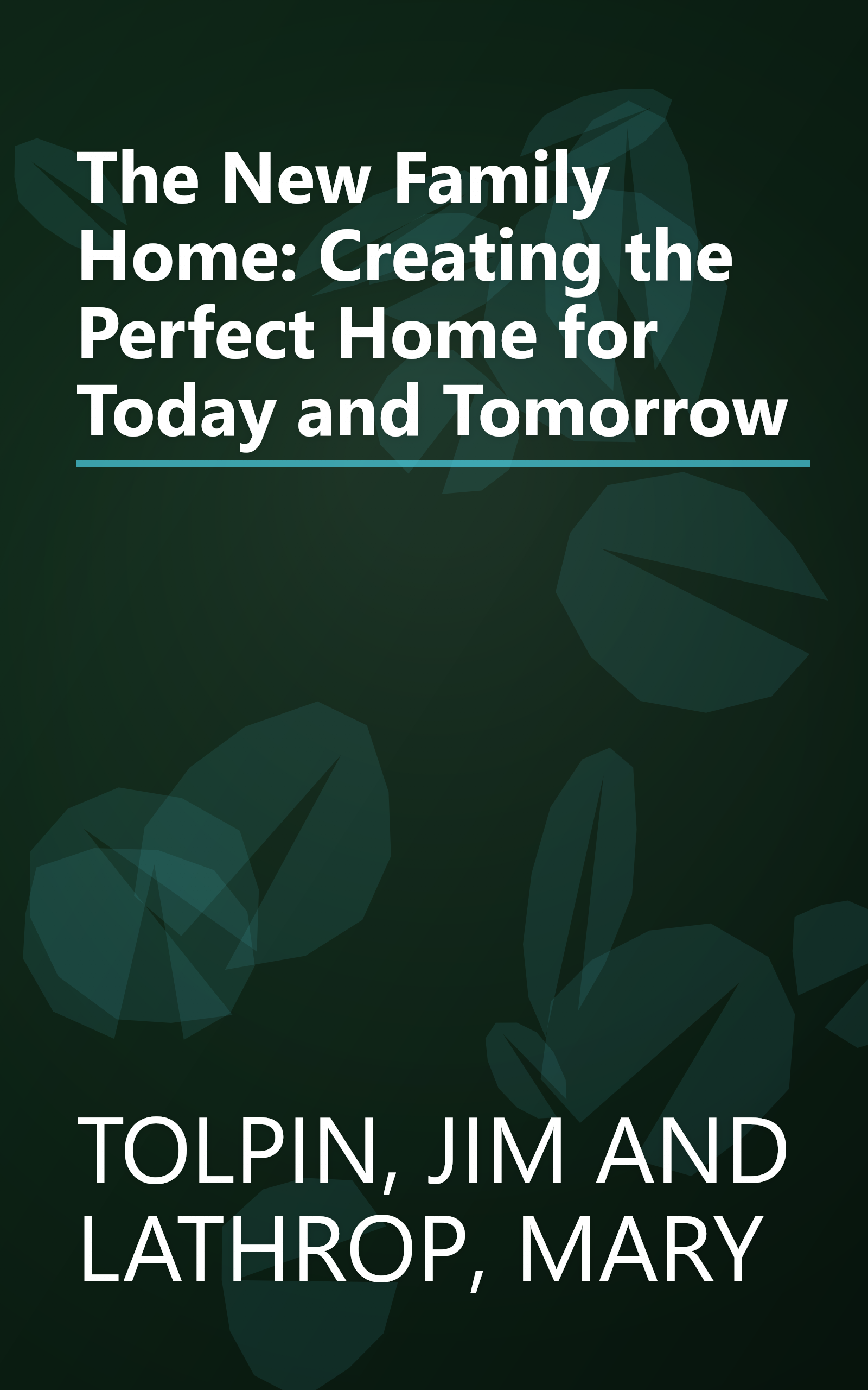 The New Family Home: Creating the Perfect Home for Today and Tomorrow book cover