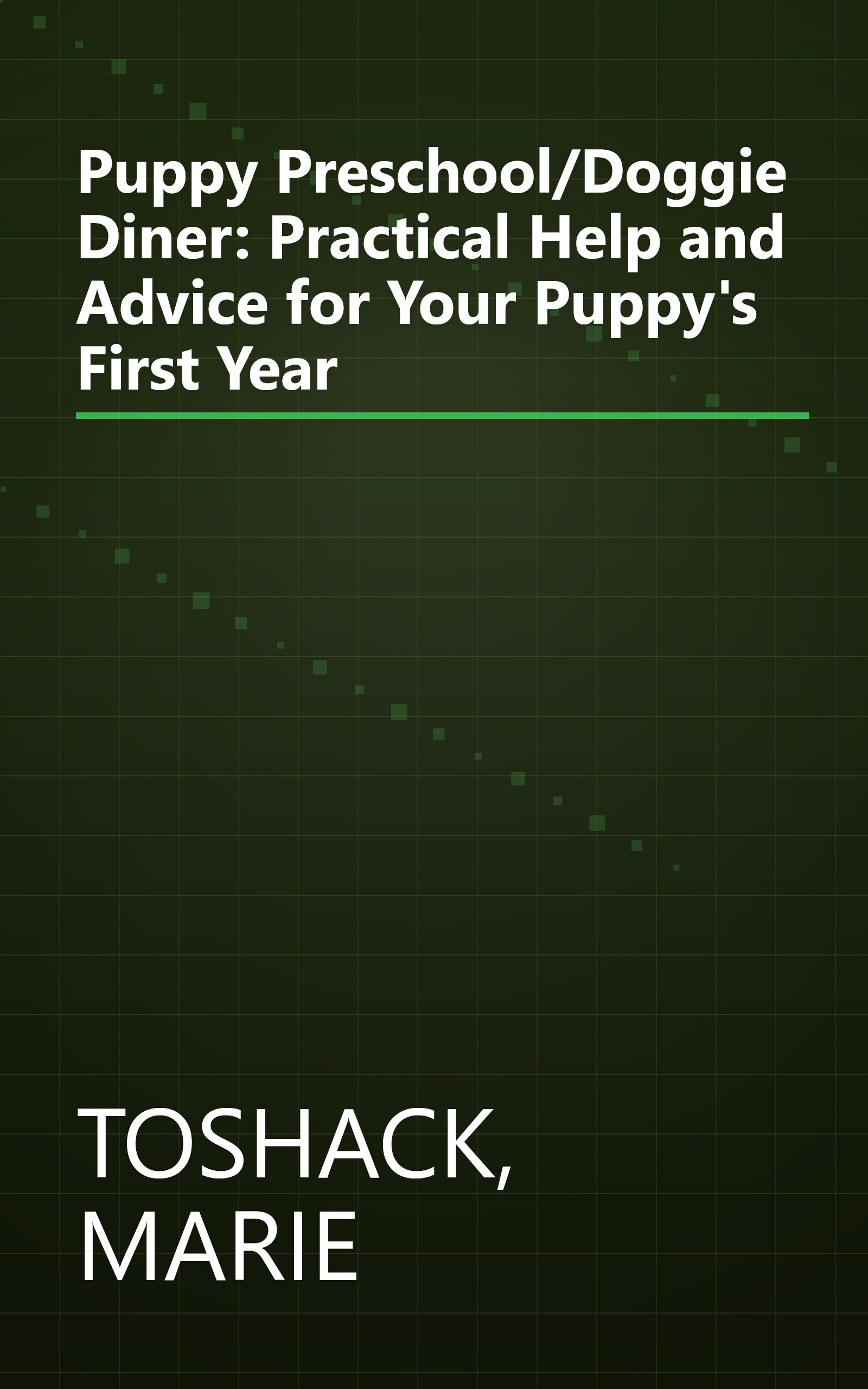 Puppy Preschool/Doggie Diner: Practical Help and Advice for Your Puppy's First Year book cover