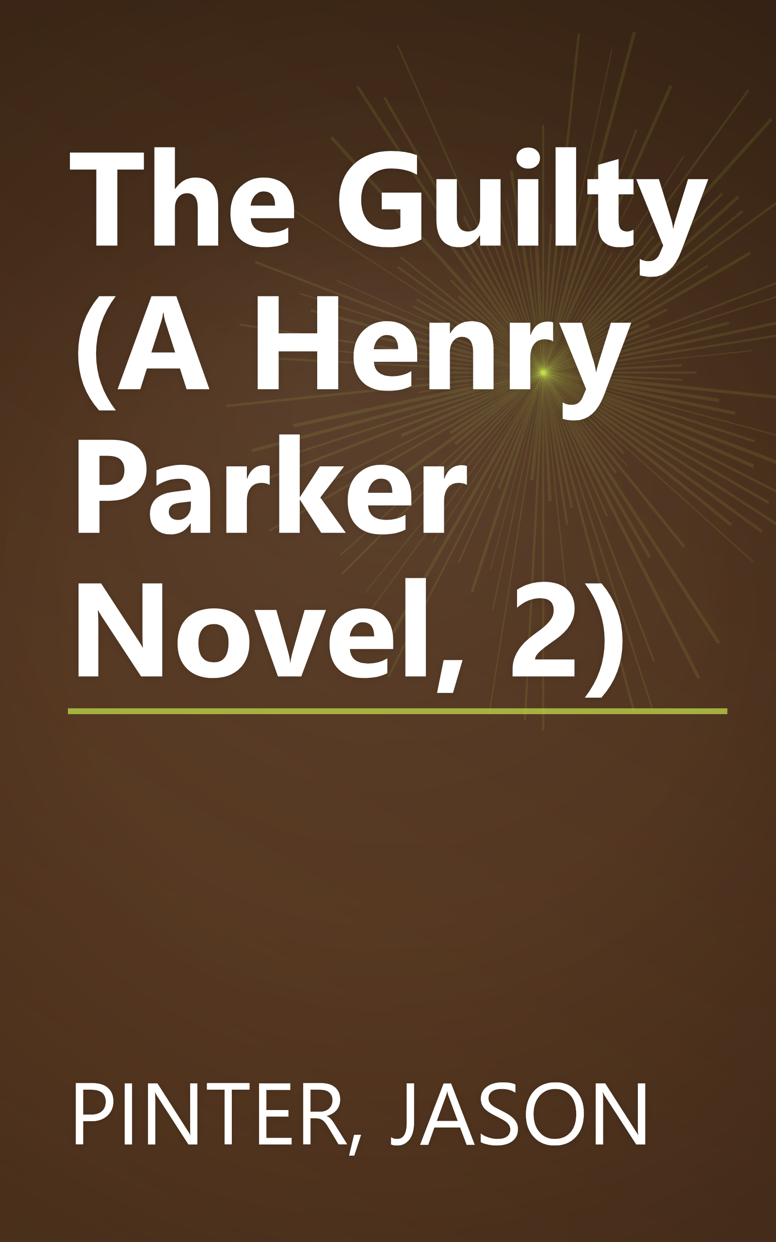 The Guilty (A Henry Parker Novel, 2) book cover