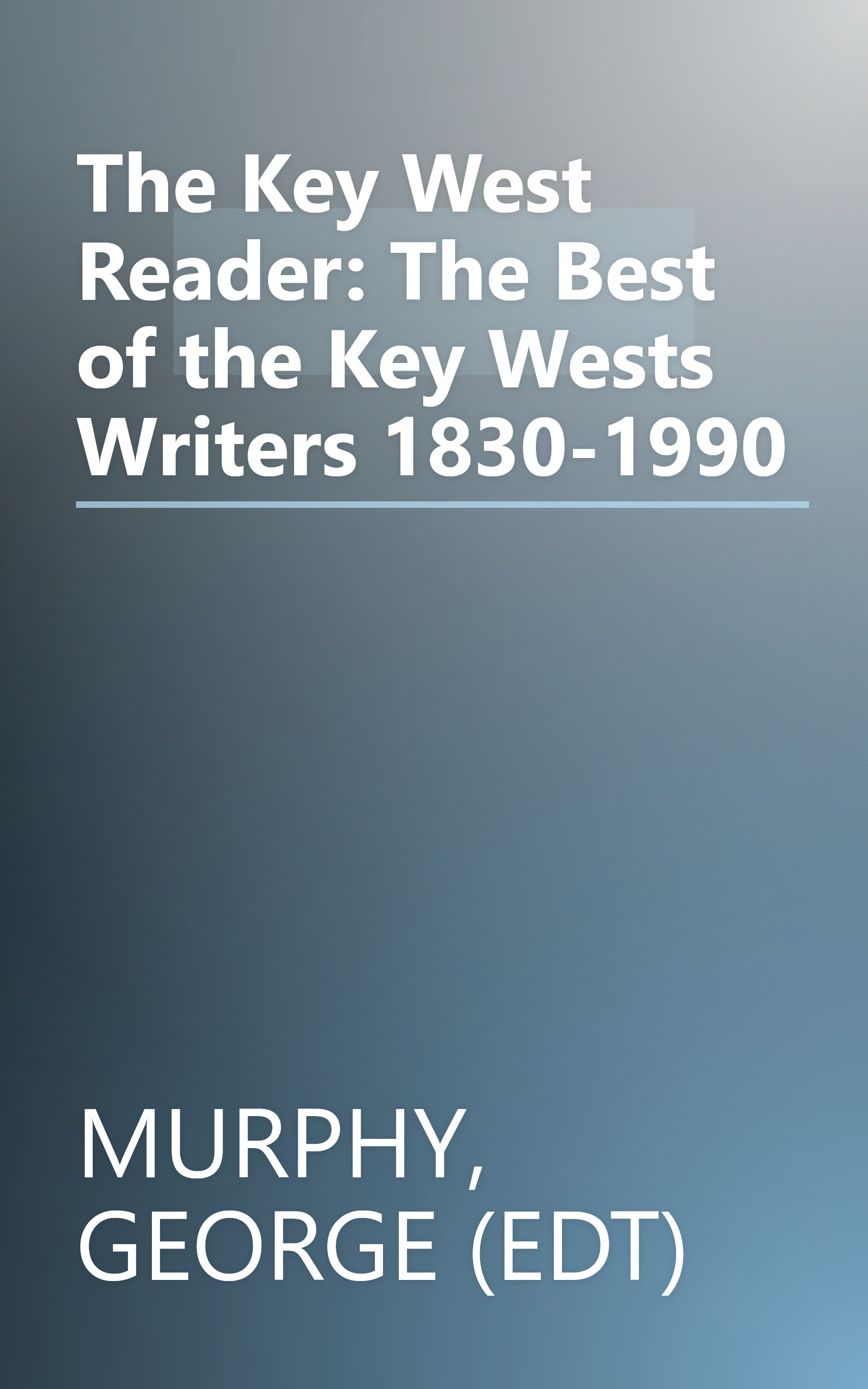 The Key West Reader: The Best of the Key Wests Writers 1830-1990 book cover