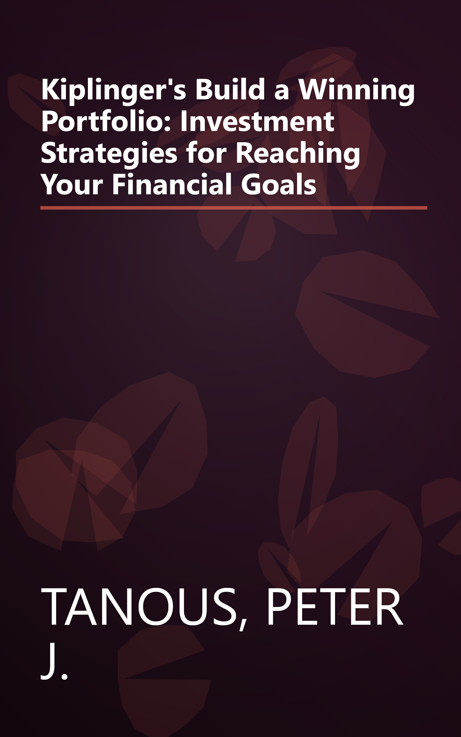 Kiplinger's Build a Winning Portfolio: Investment Strategies for Reaching Your Financial Goals book cover