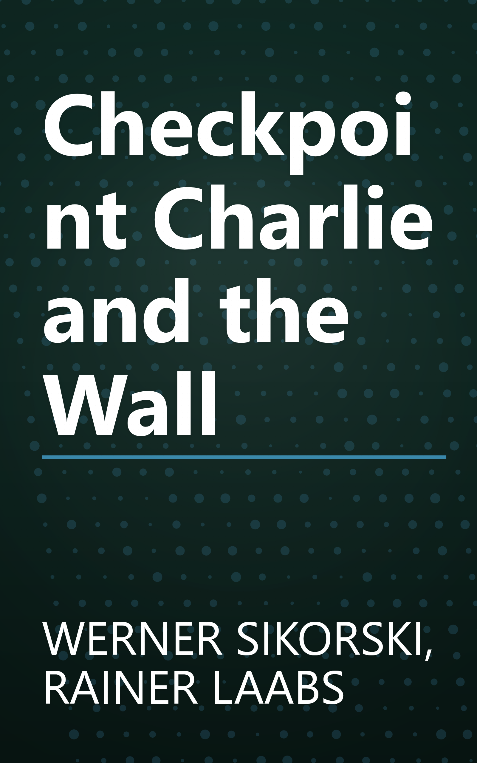 Checkpoint Charlie and the Wall book cover