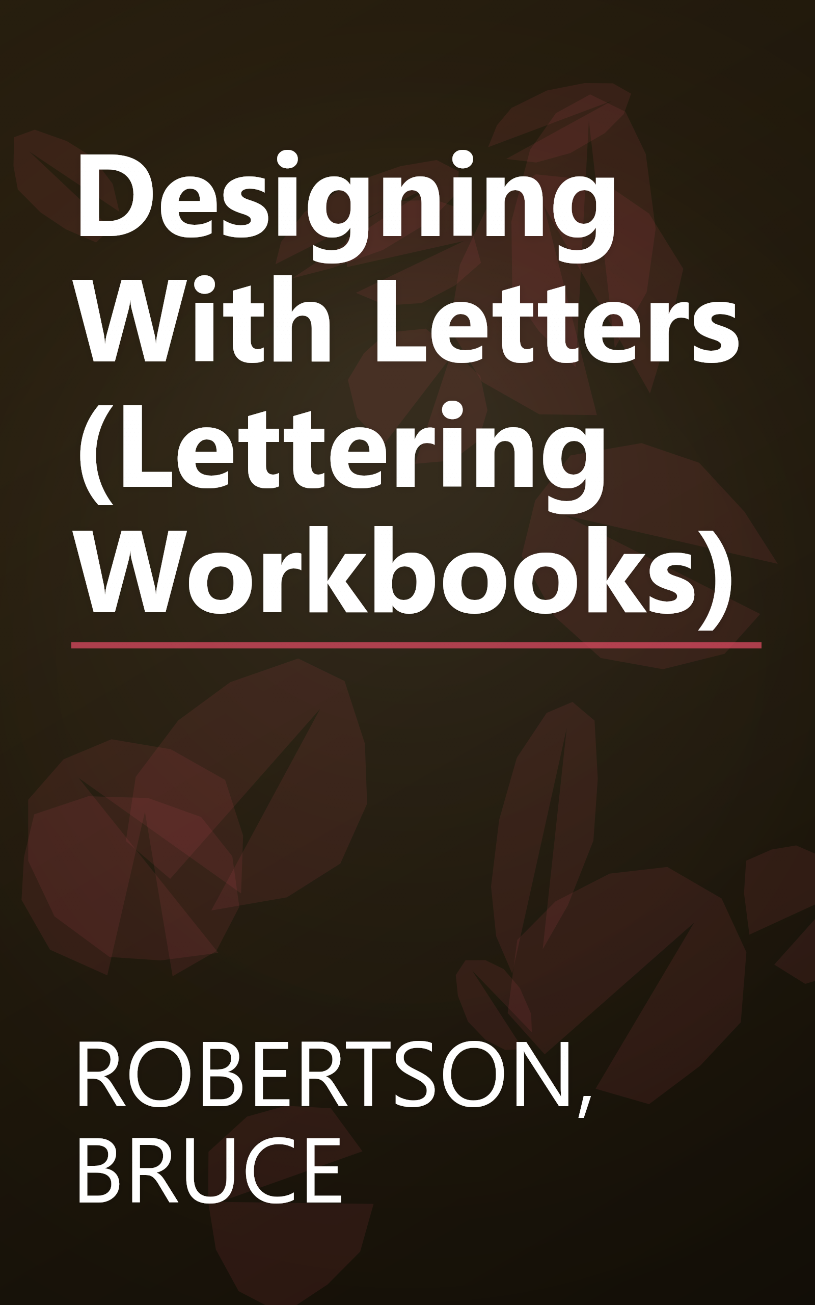 Designing With Letters (Lettering Workbooks) book cover