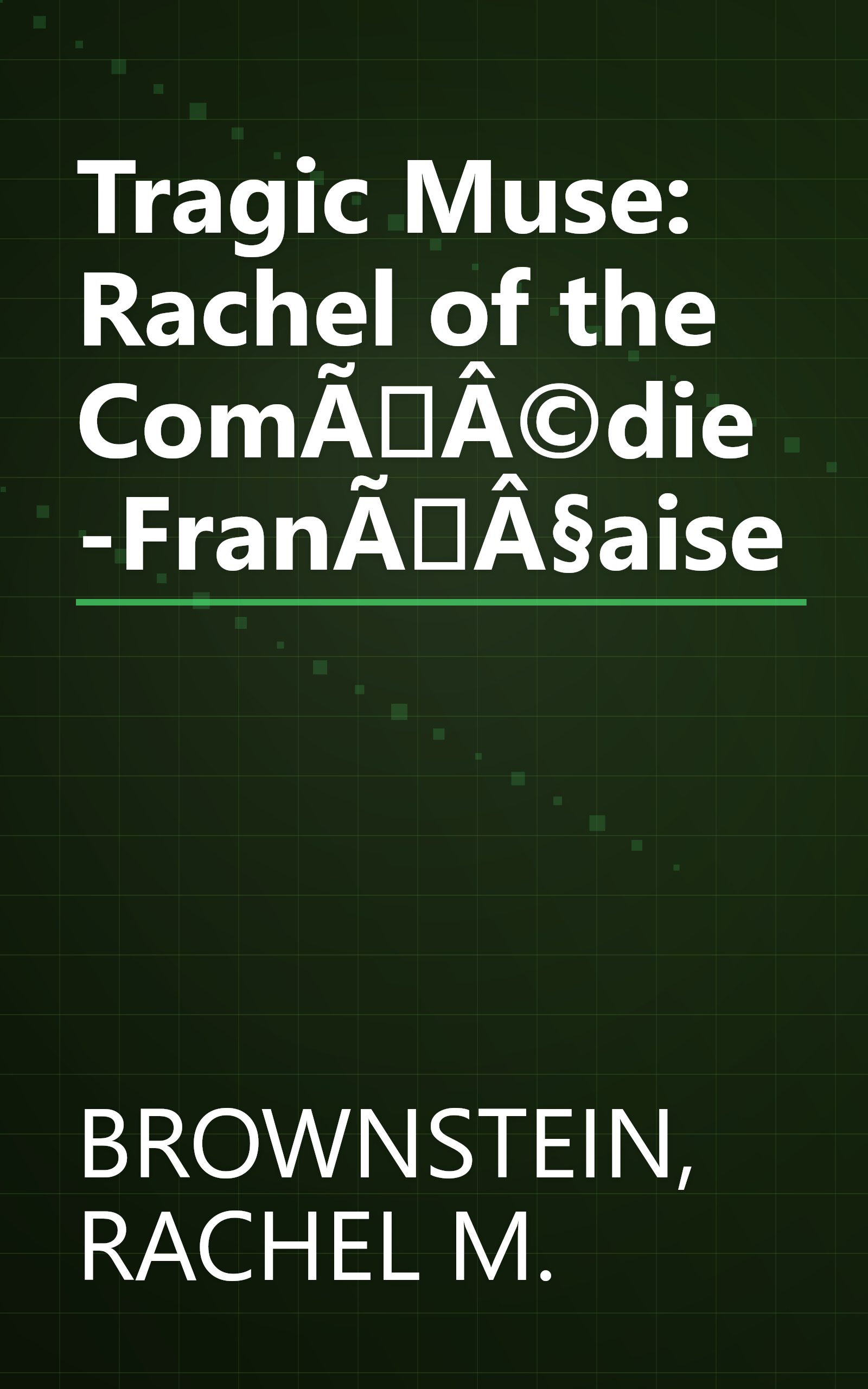 Tragic Muse: Rachel of the ComÃÂ©die-FranÃÂ§aise book cover