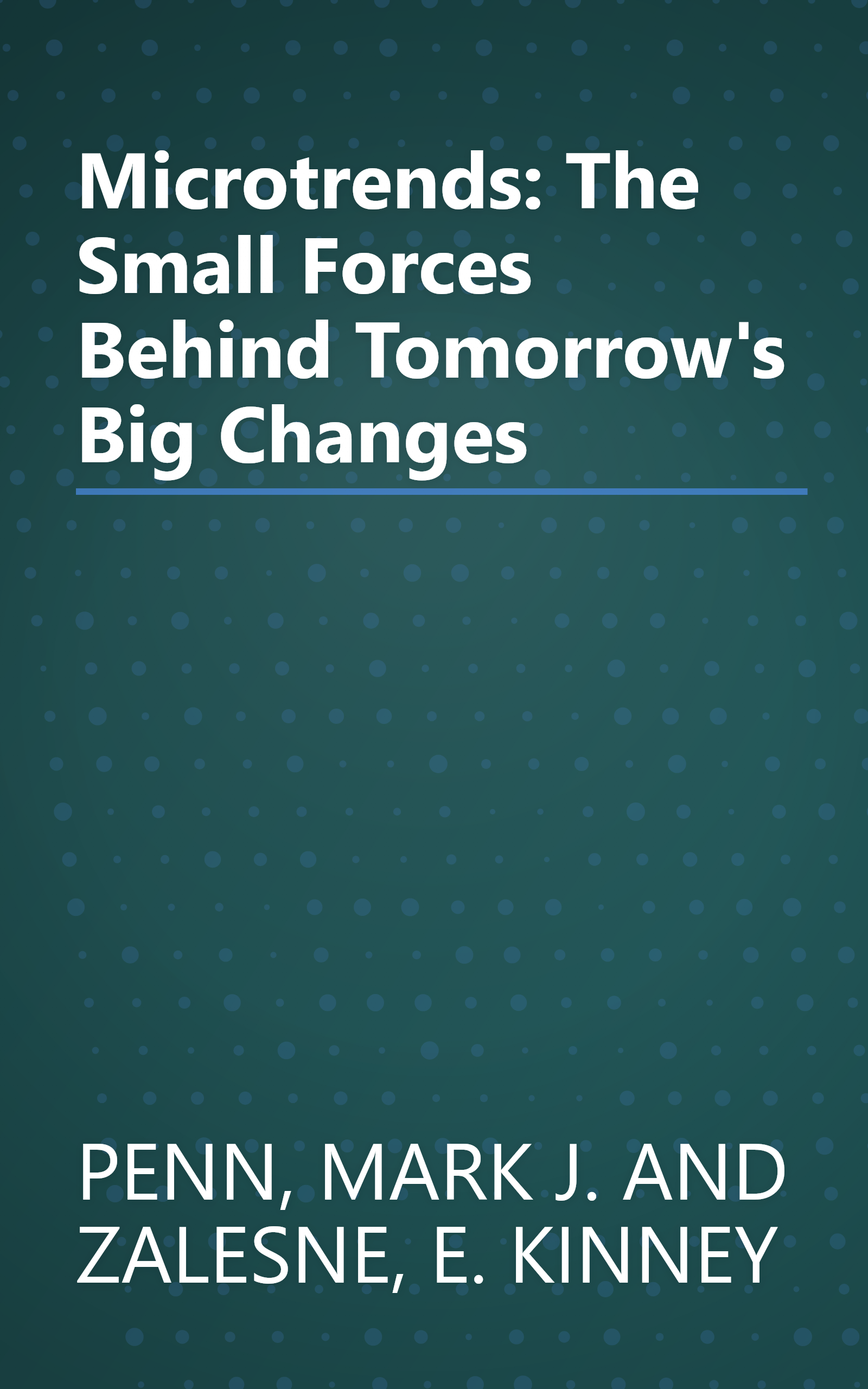 Microtrends: The Small Forces Behind Tomorrow's Big Changes book cover