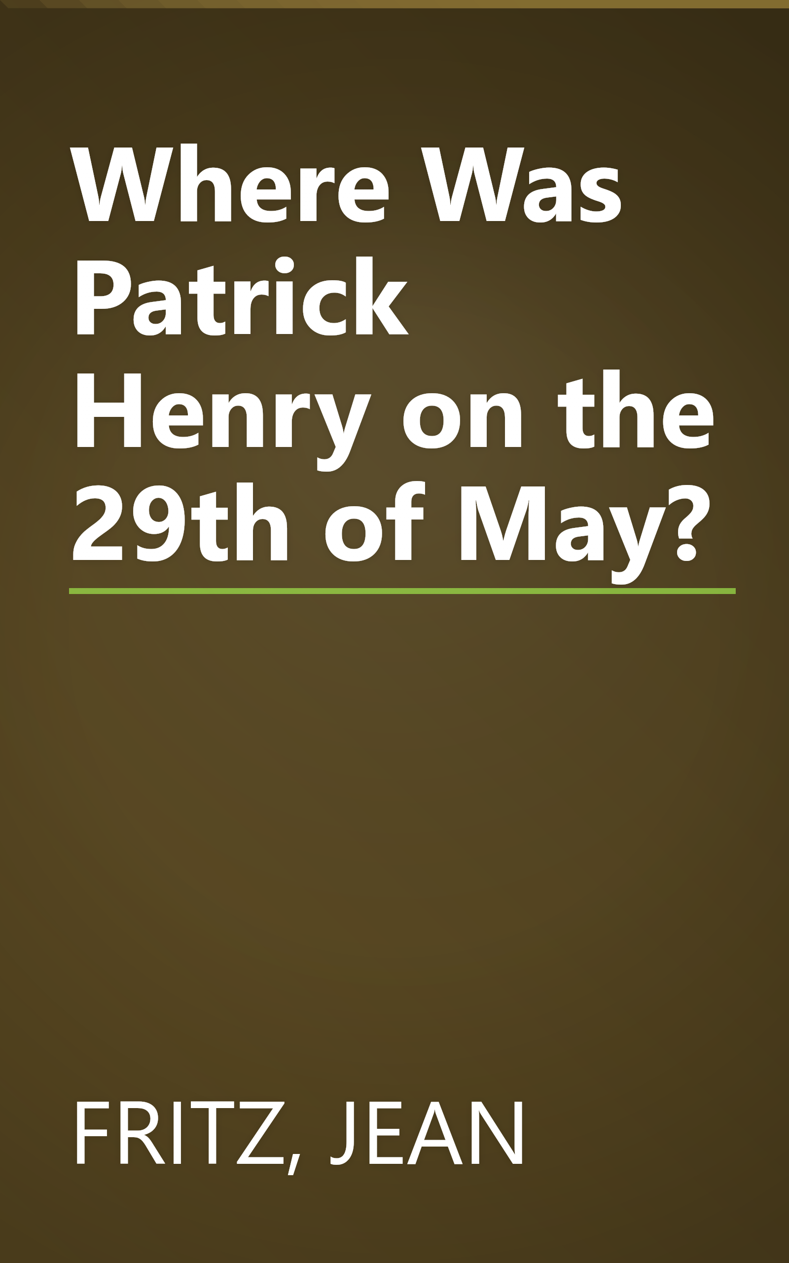 Where Was Patrick Henry on the 29th of May? book cover