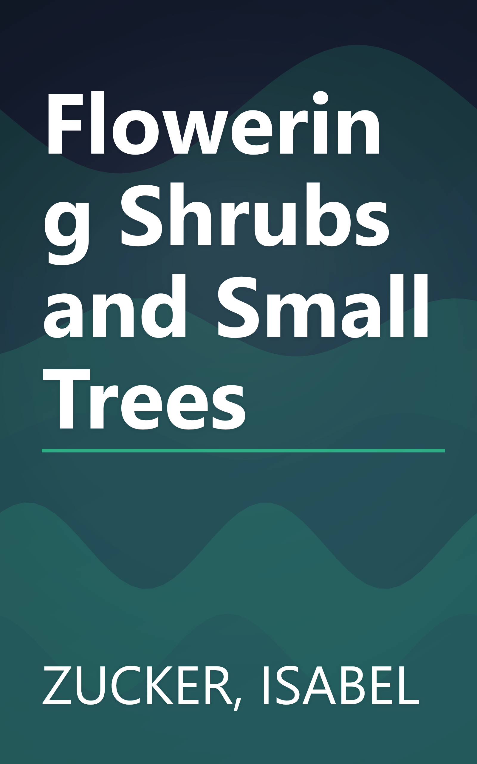 Flowering Shrubs and Small Trees book cover