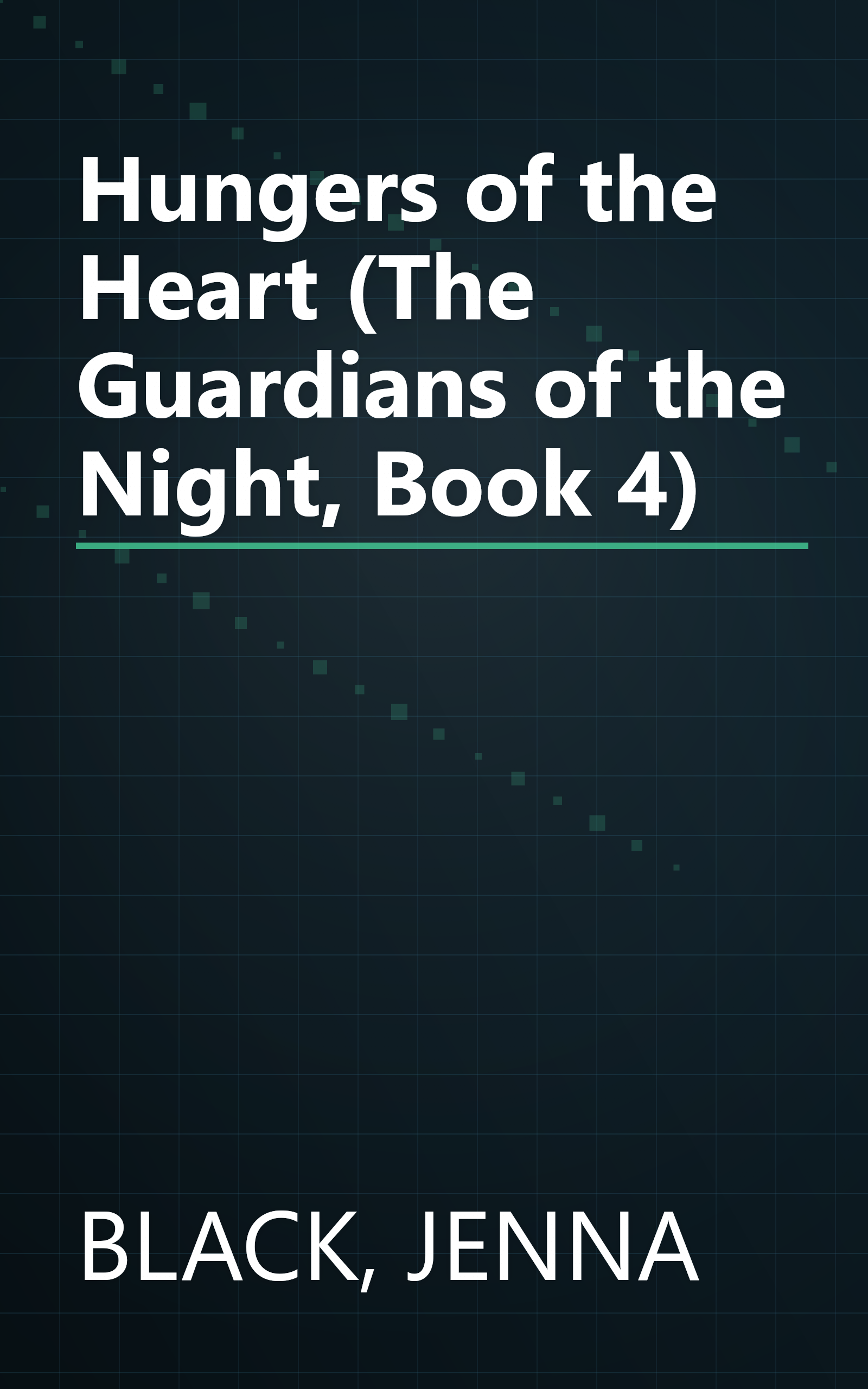 Hungers of the Heart (The Guardians of the Night, Book 4) book cover