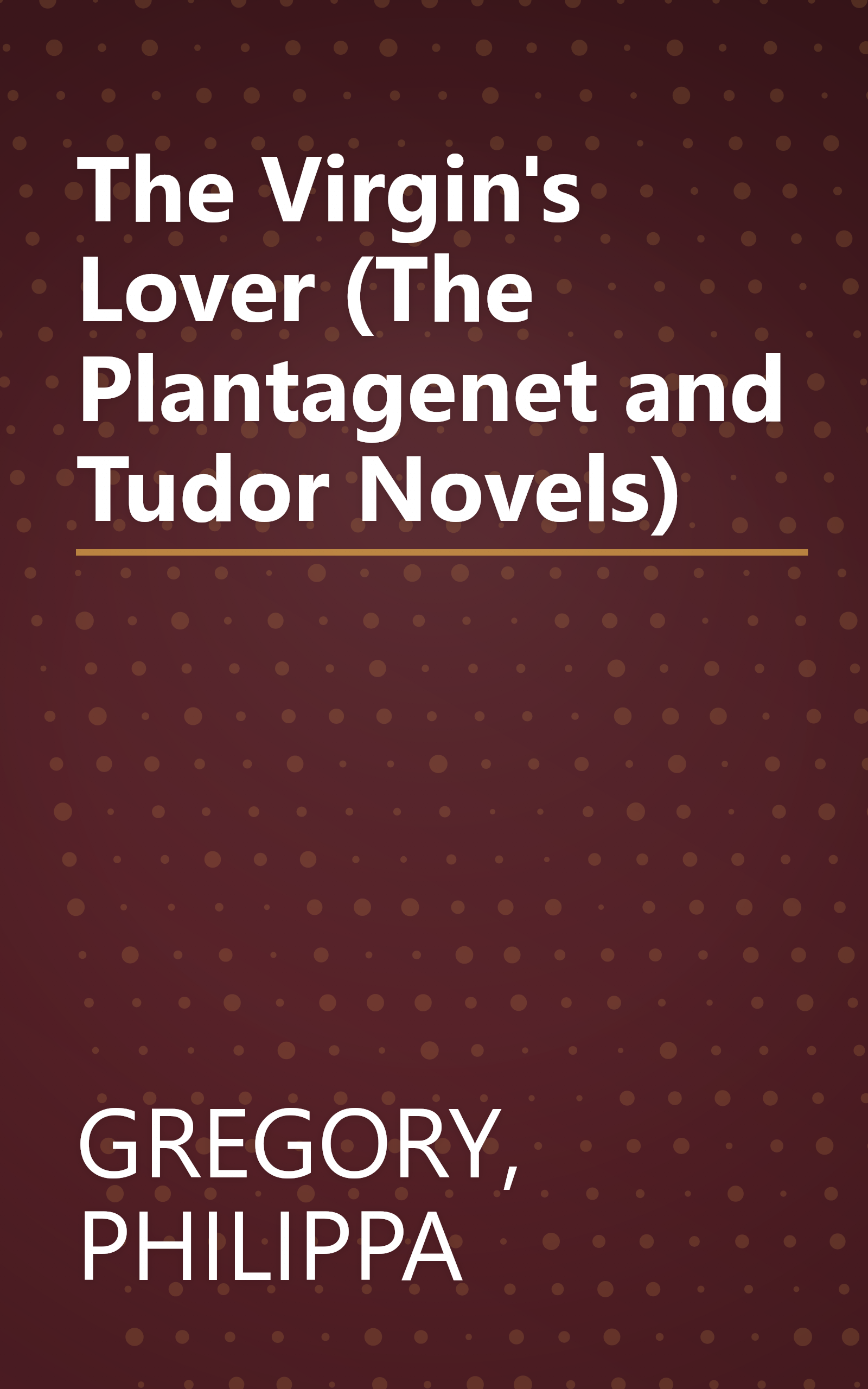 The Virgin's Lover (The Plantagenet and Tudor Novels) book cover