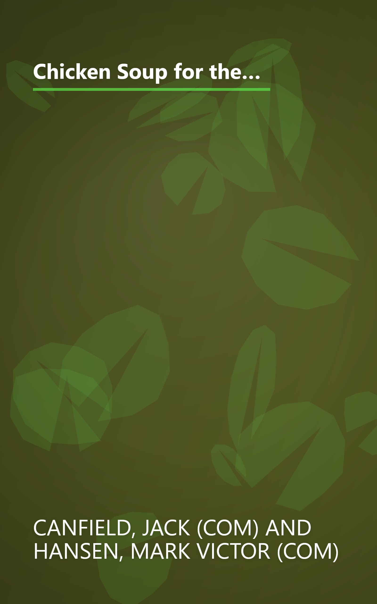 Chicken Soup for the Grieving Soul: Stories About Life, Death and Overcoming the Loss of a Loved One (Chicken Soup for the Soul) book cover