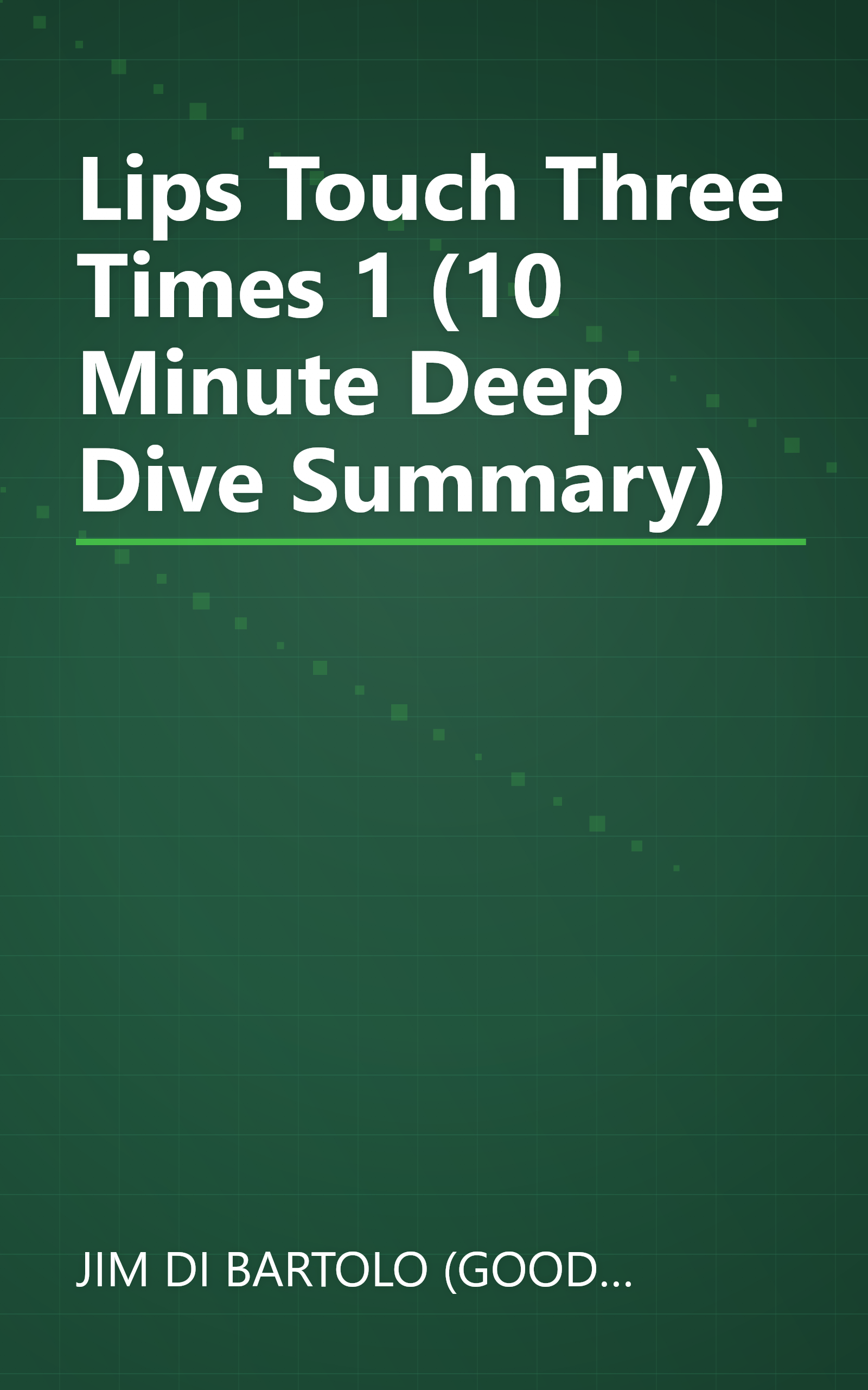 Lips Touch  Three Times 1 (10 Minute   Deep Dive Summary) book cover