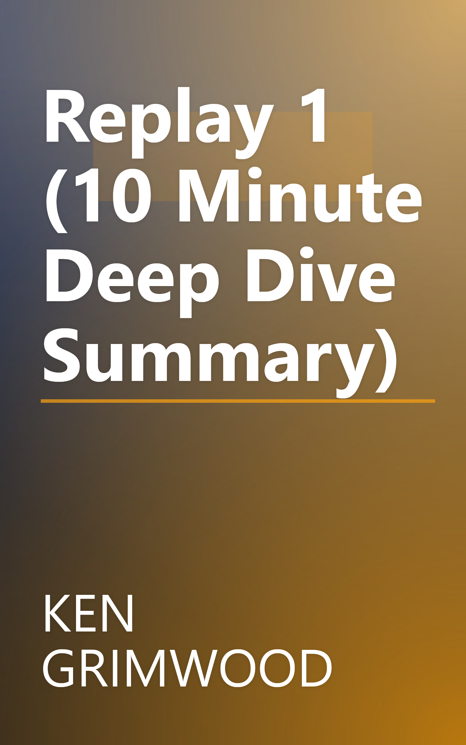 Replay 1 (10 Minute   Deep Dive Summary) book cover