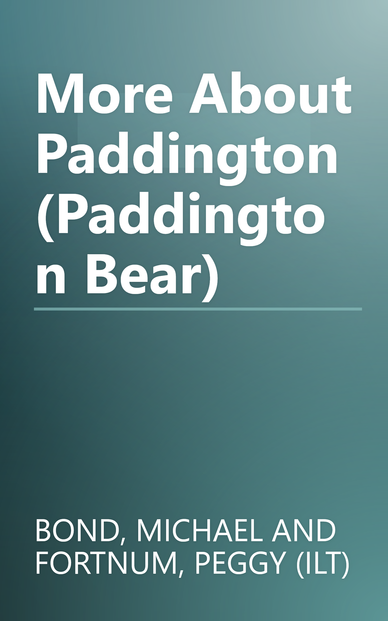 More About Paddington (Paddington Bear) book cover