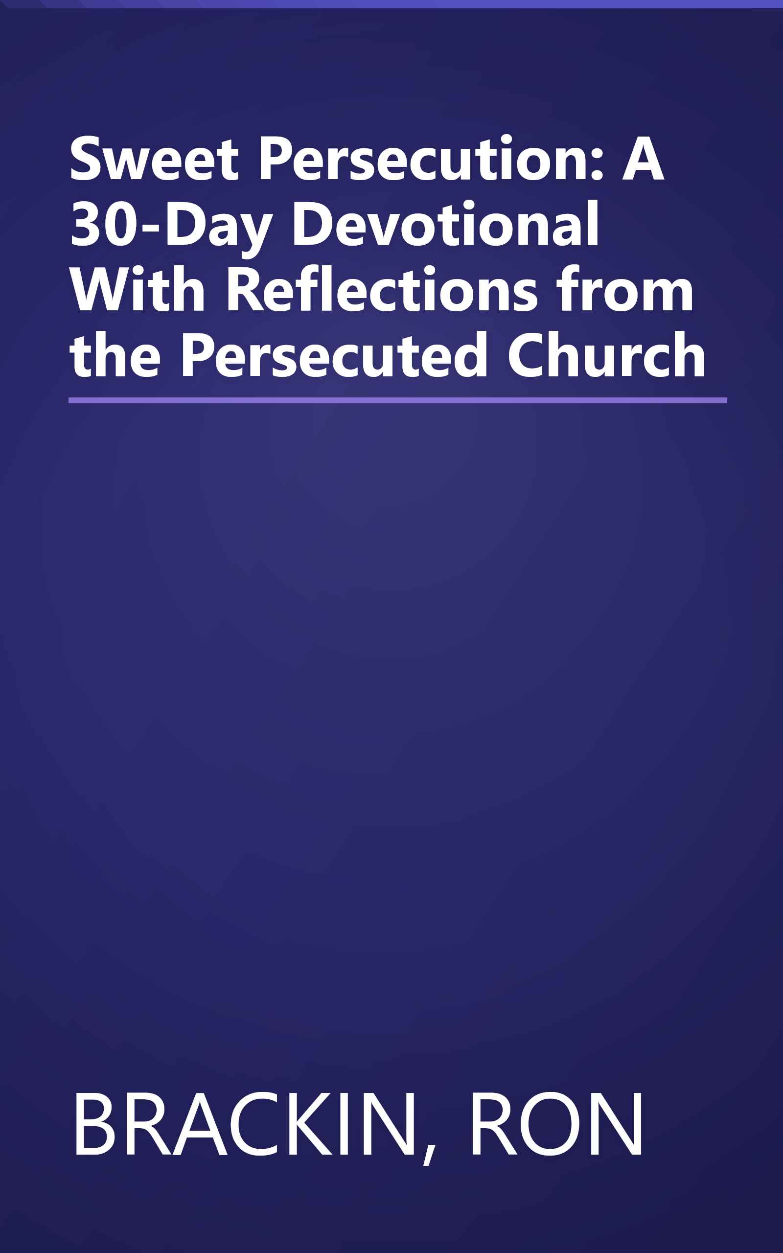 Sweet Persecution: A 30-Day Devotional With Reflections from the Persecuted Church book cover