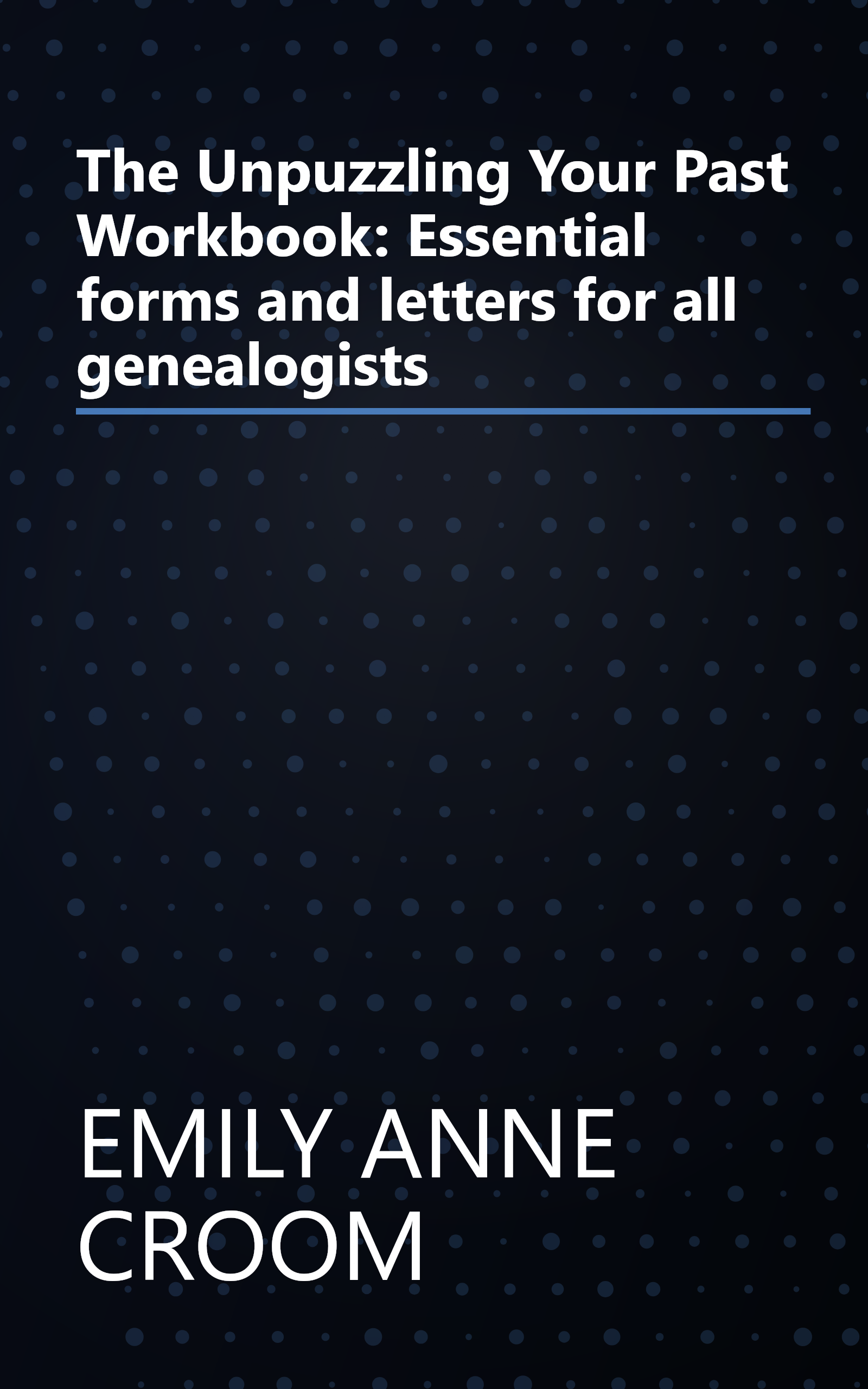 The Unpuzzling Your Past Workbook: Essential forms and letters for all genealogists book cover