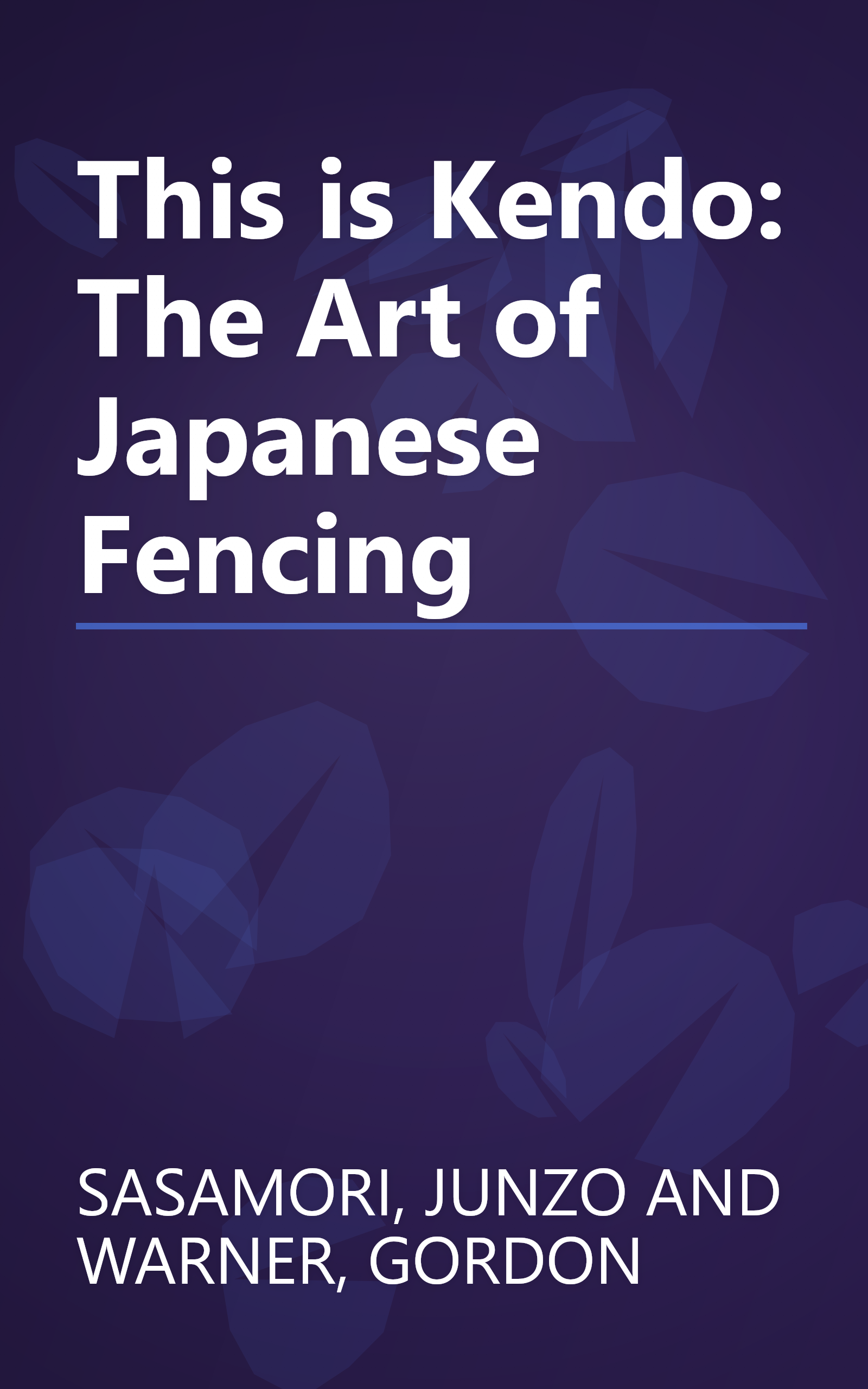 This is Kendo: The Art of Japanese Fencing book cover