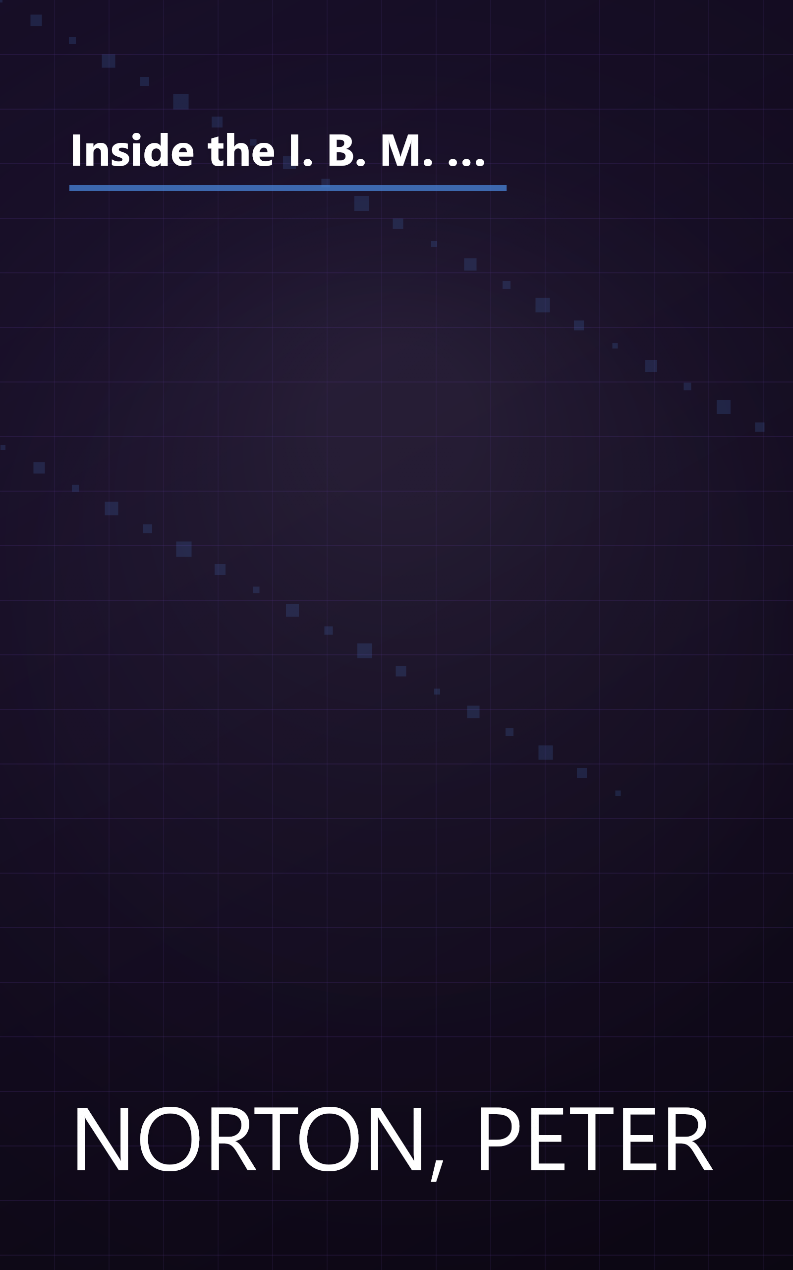 Inside the I. B. M. Personal Computer: Access to Advanced Features and Programming (The Peter Norton Foundation series) book cover