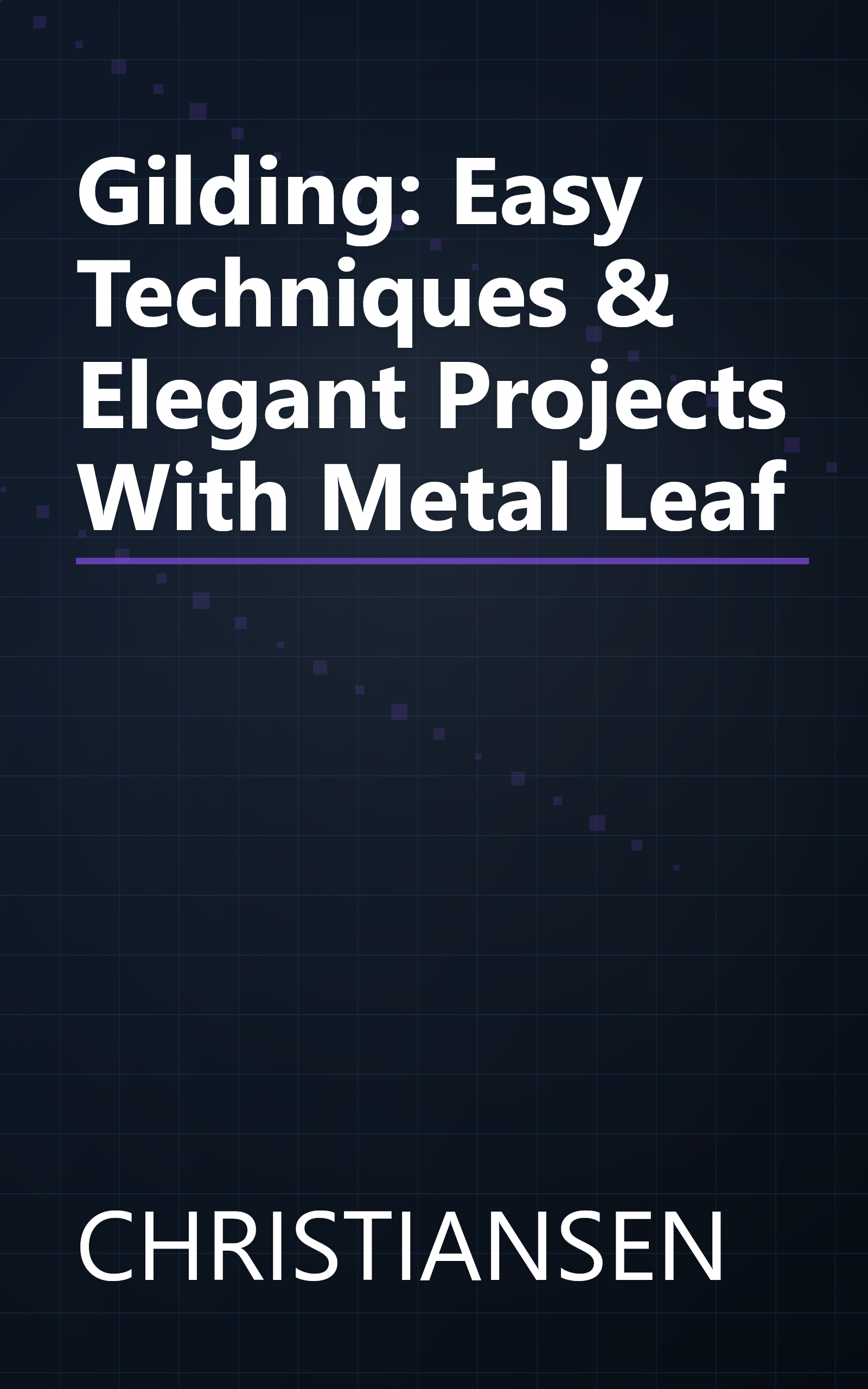 Gilding: Easy Techniques & Elegant Projects With Metal Leaf book cover