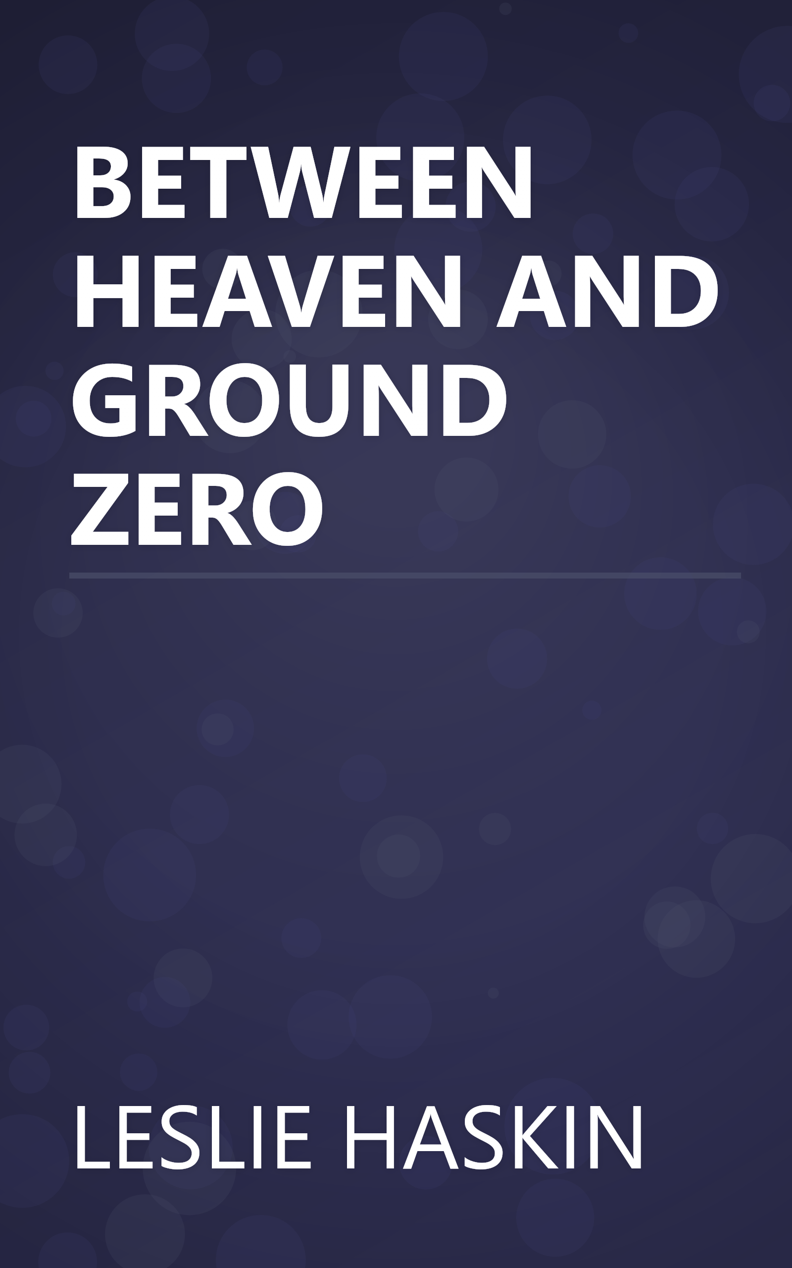 BETWEEN HEAVEN AND GROUND ZERO book cover