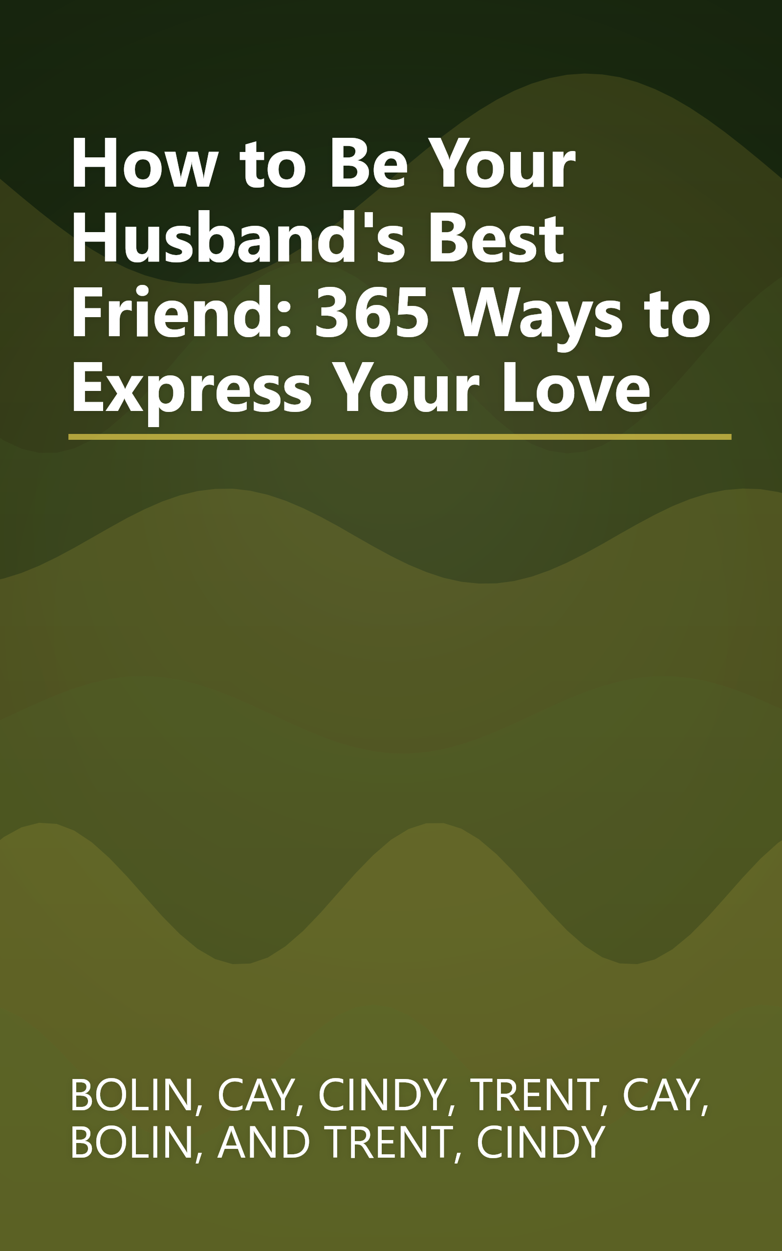 How to Be Your Husband's Best Friend: 365 Ways to Express Your Love book cover