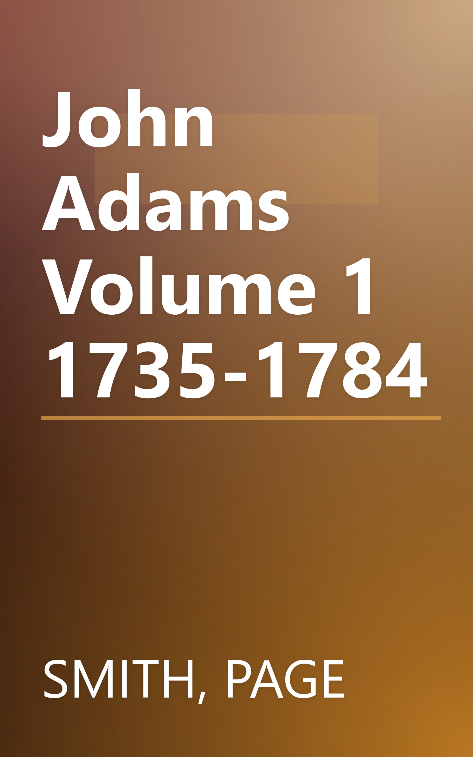 John Adams Volume 1 1735-1784 book cover