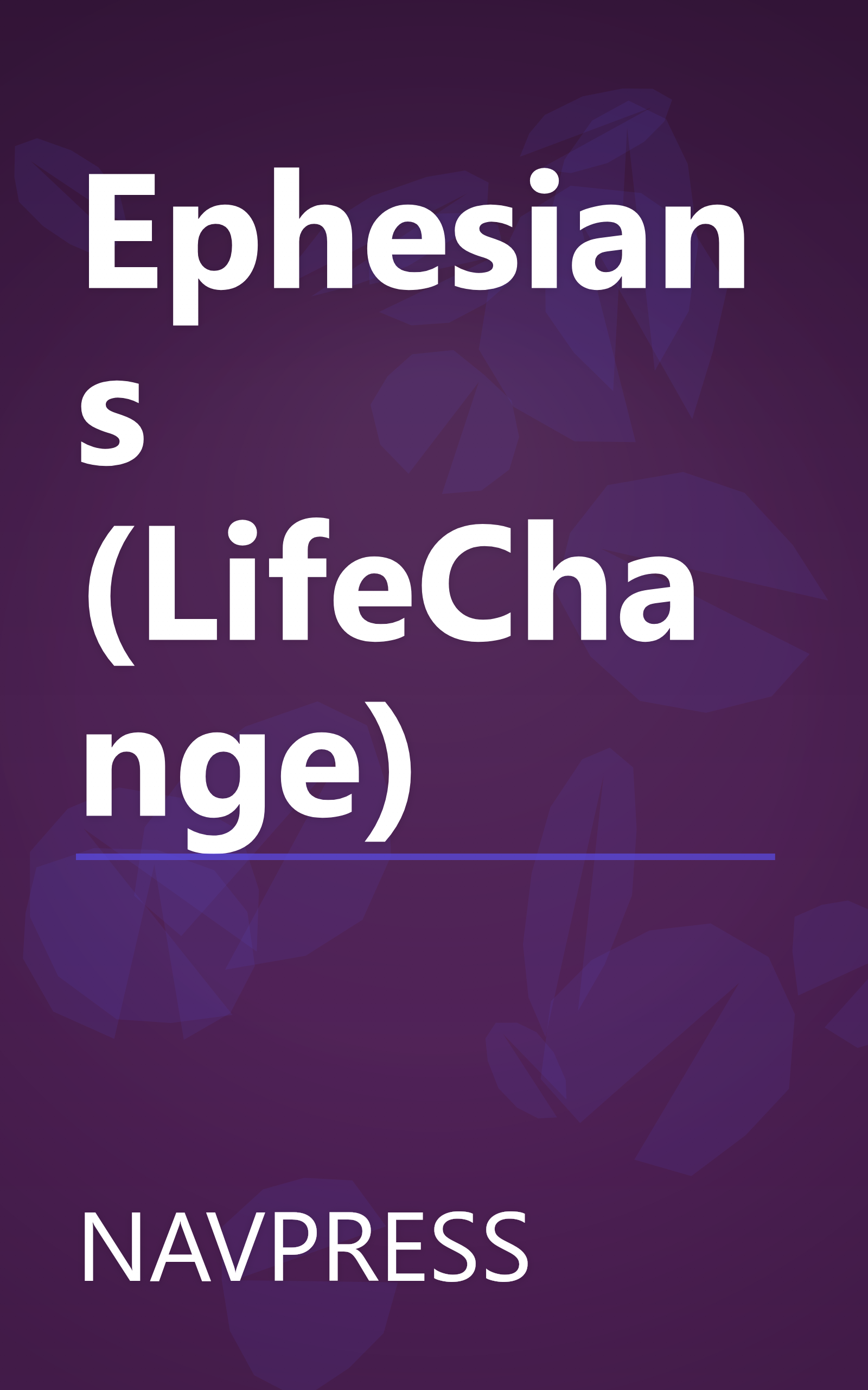 Ephesians (LifeChange) book cover