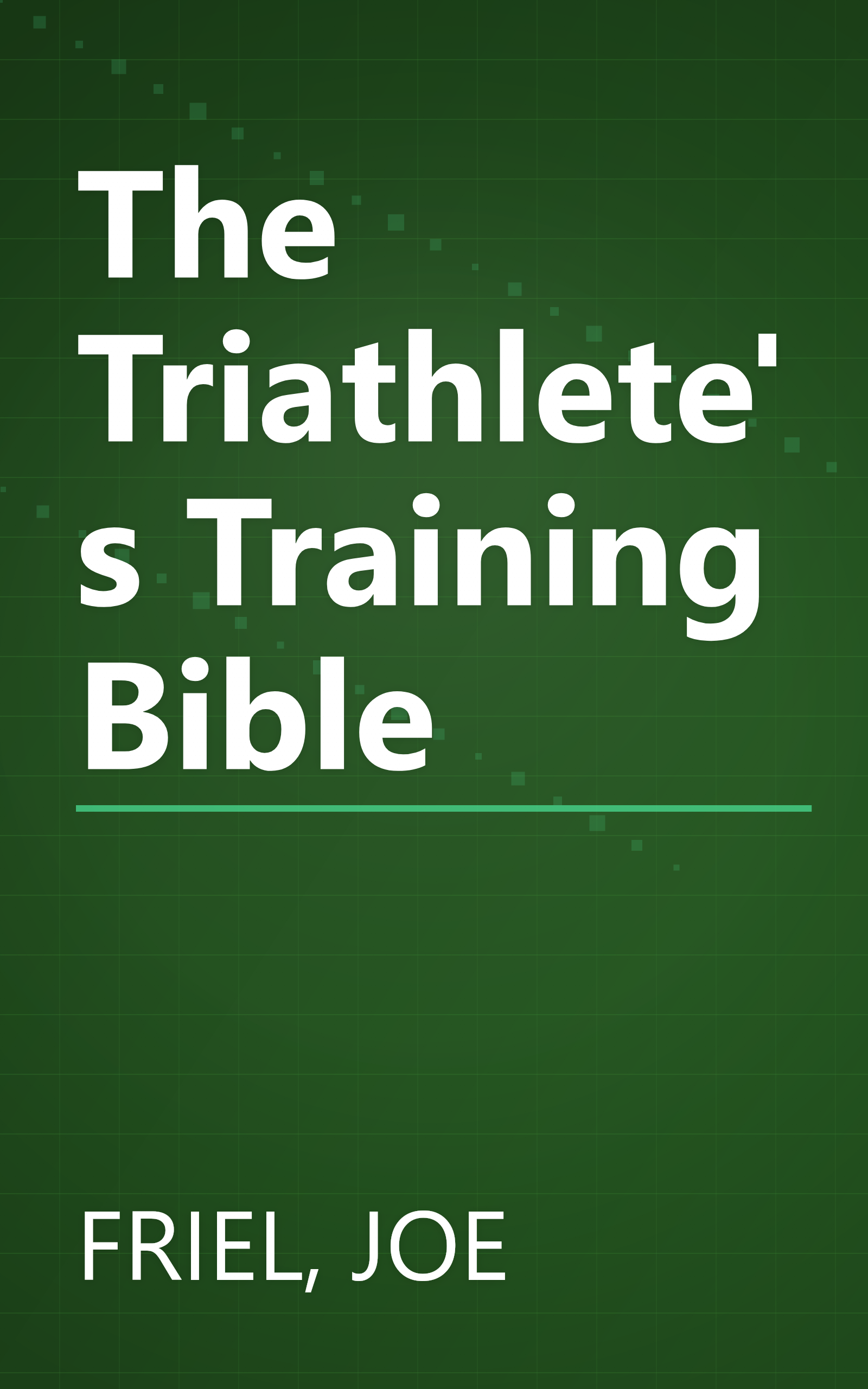 The Triathlete's Training Bible book cover