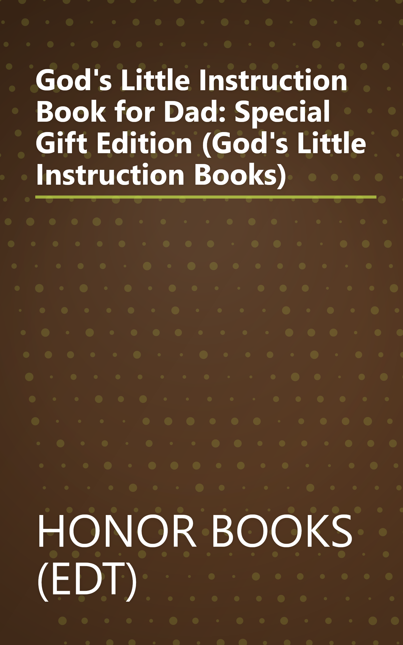God's Little Instruction Book for Dad: Special Gift Edition (God's Little Instruction Books) book cover