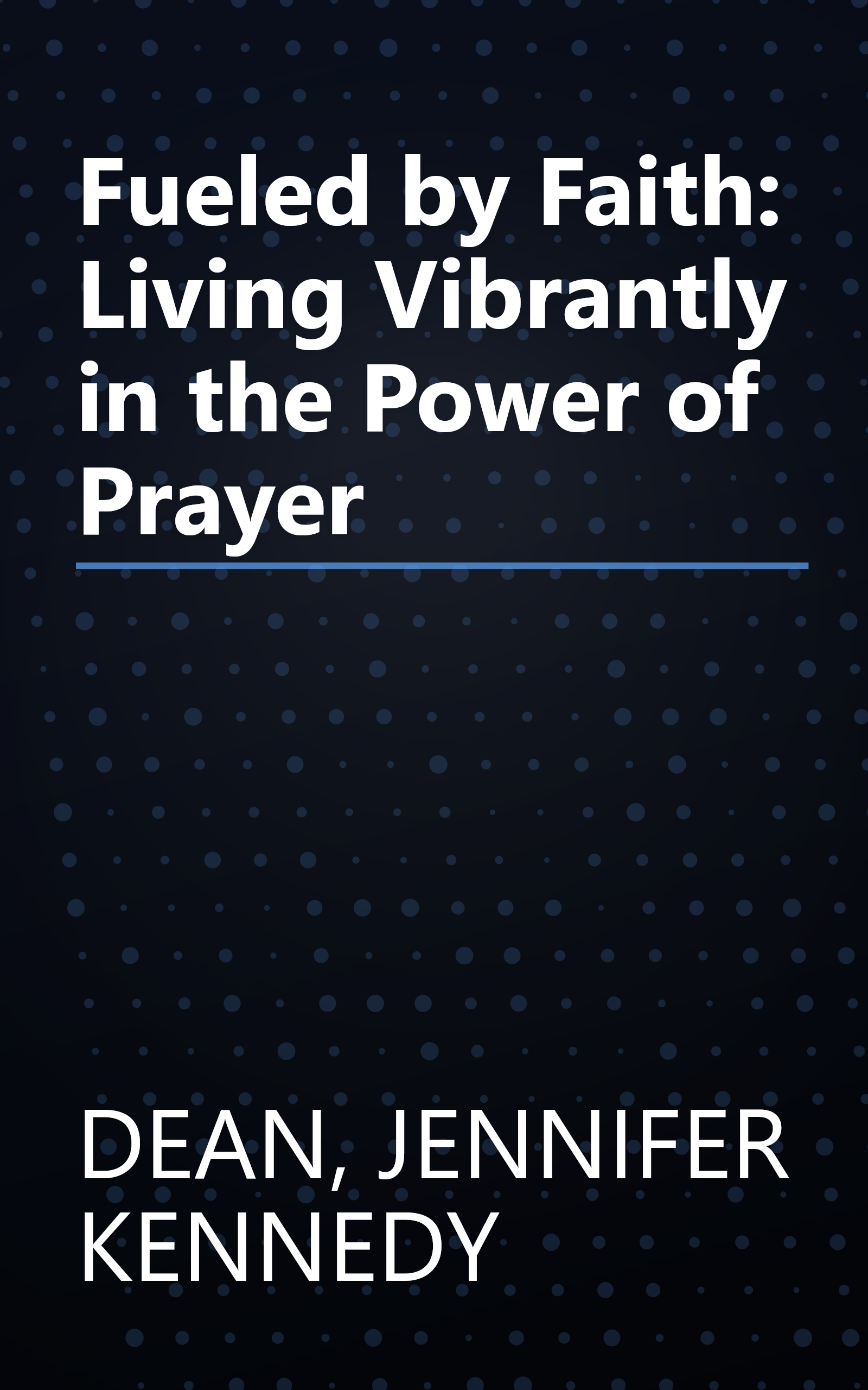 Fueled by Faith: Living Vibrantly in the Power of Prayer book cover