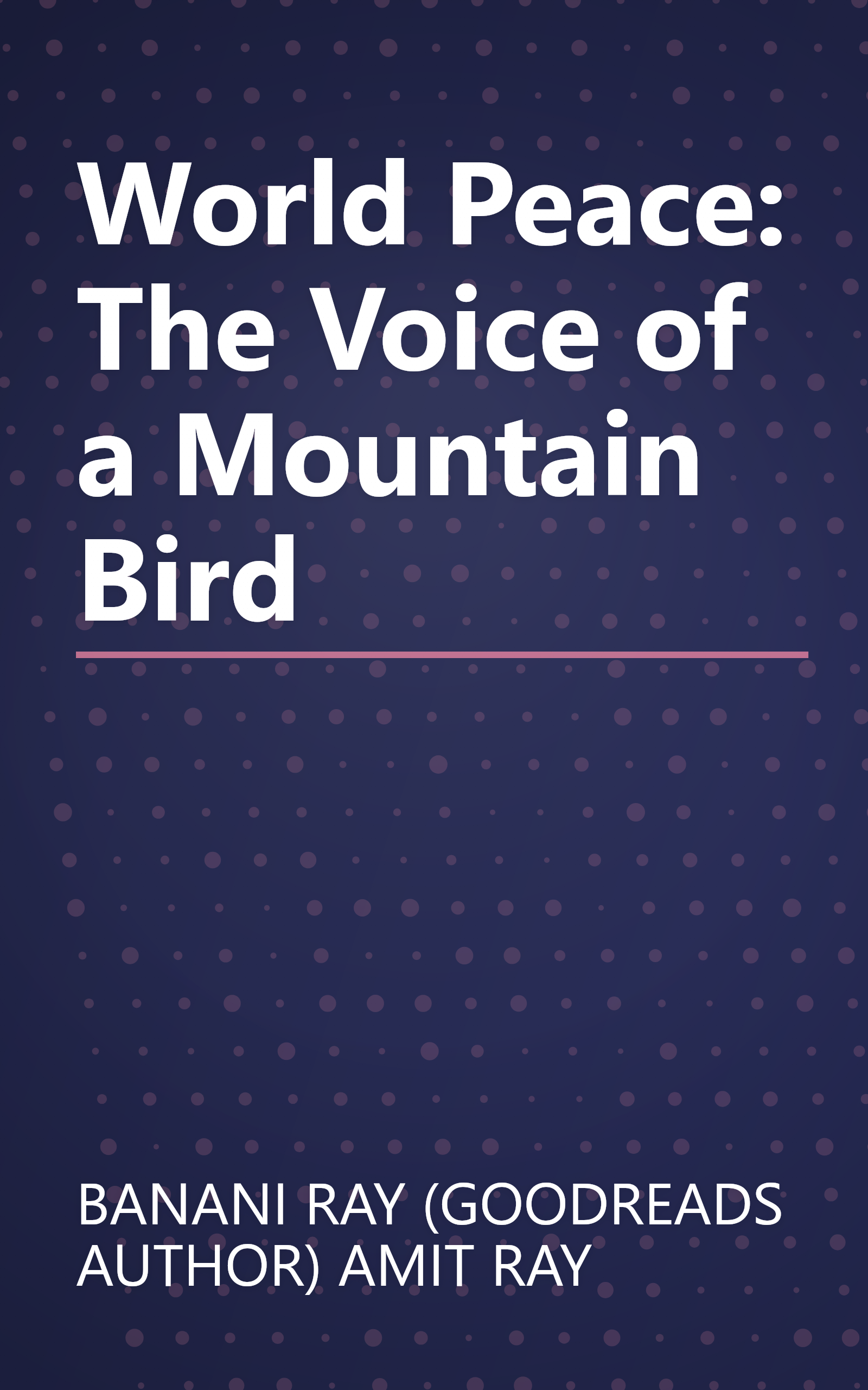 World Peace: The Voice of a Mountain Bird book cover