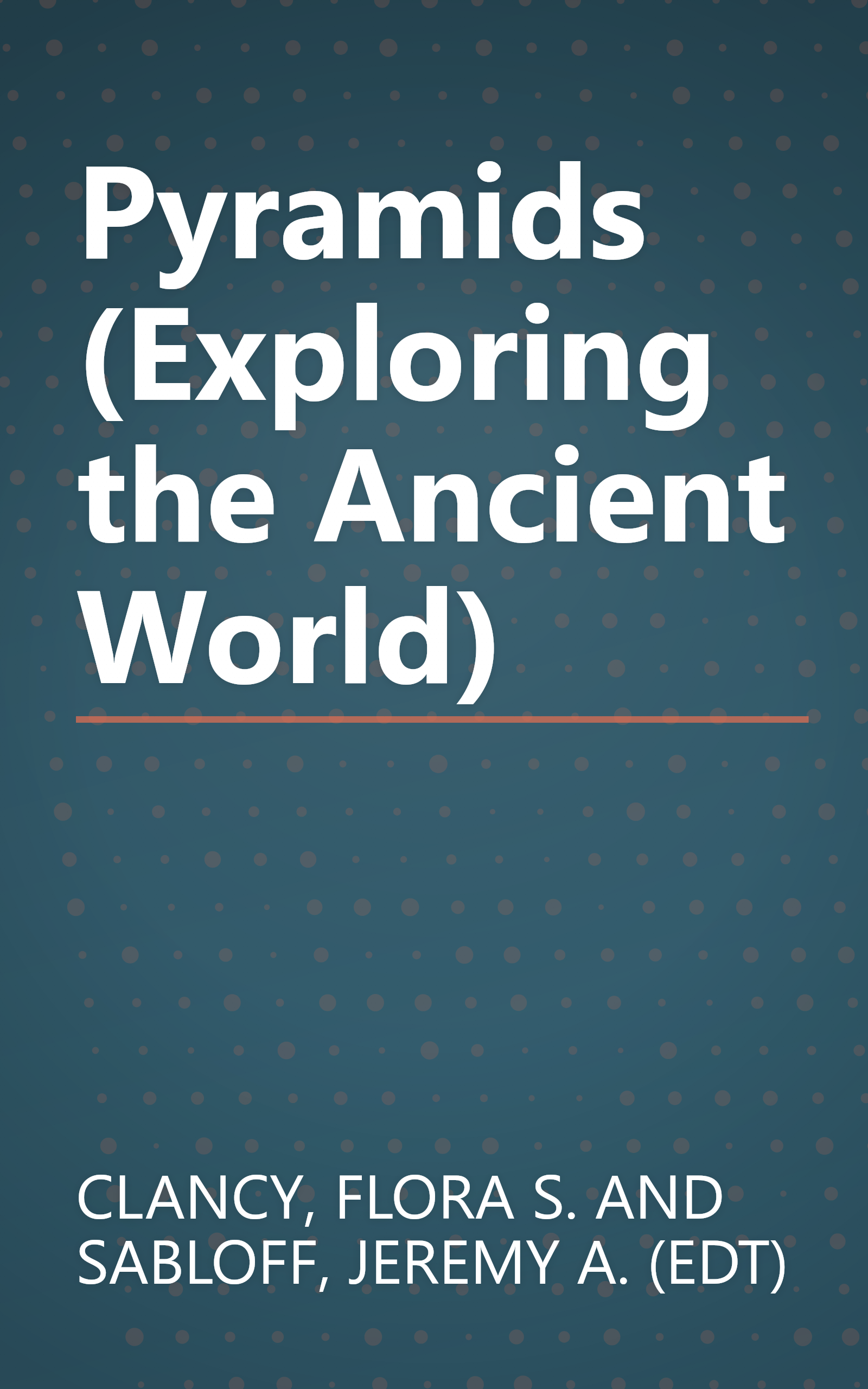 Pyramids (Exploring the Ancient World) book cover