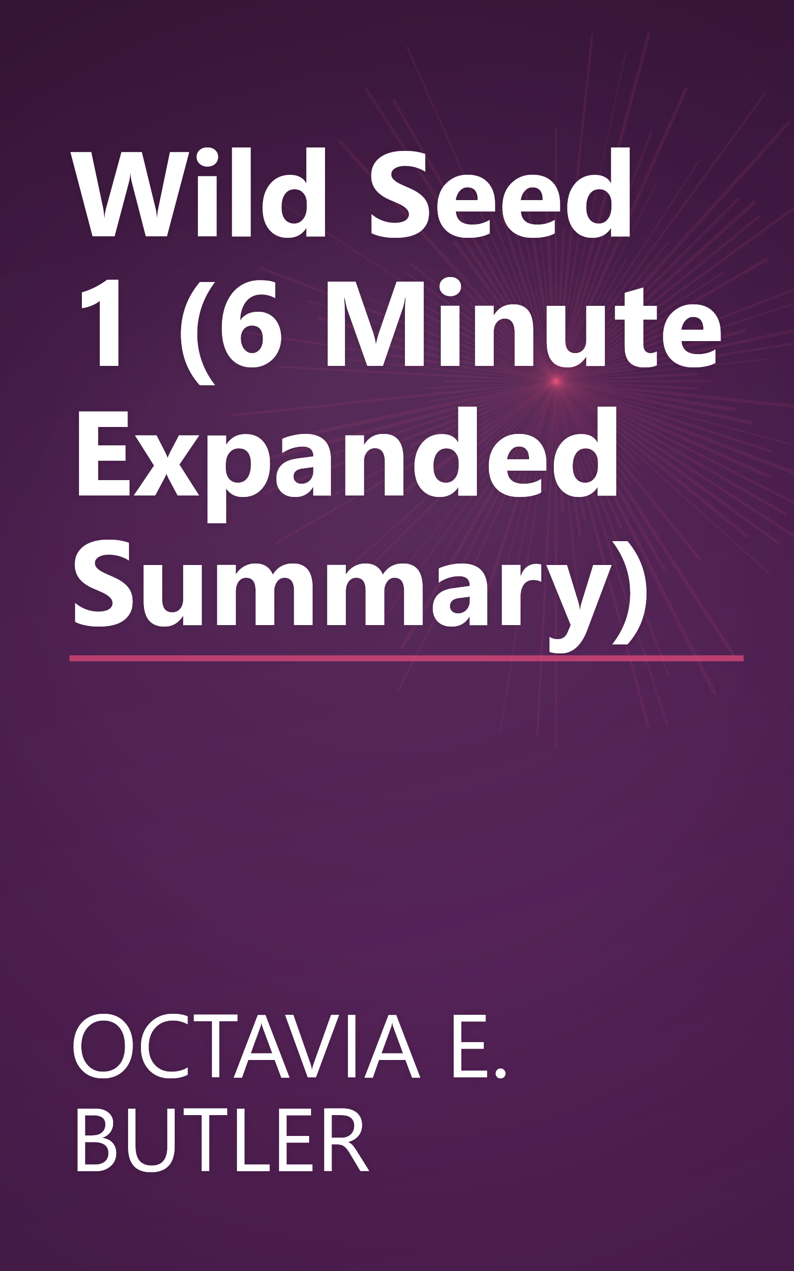 Wild Seed 1 (6 Minute   Expanded Summary) book cover