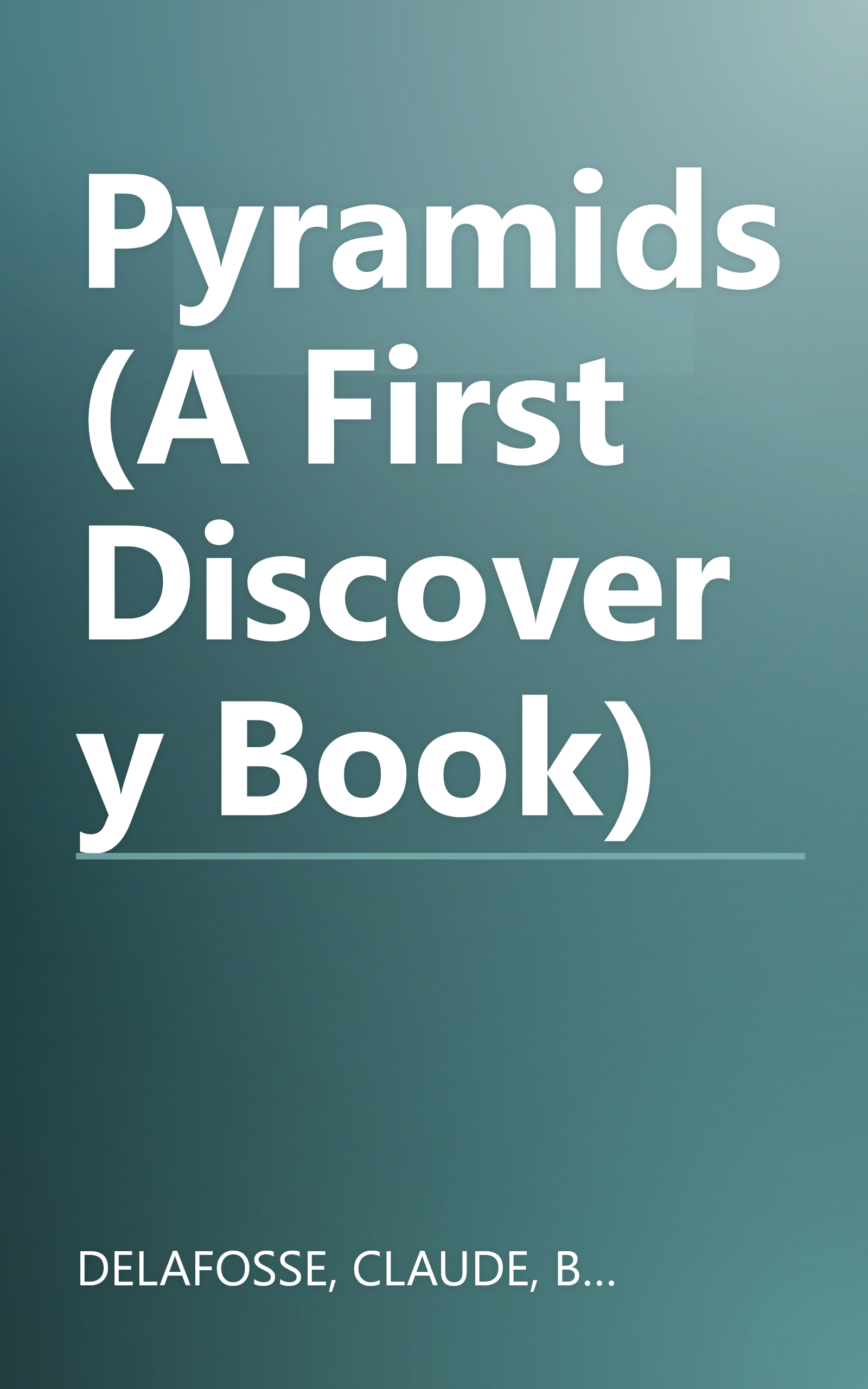 Pyramids (A First Discovery Book) book cover