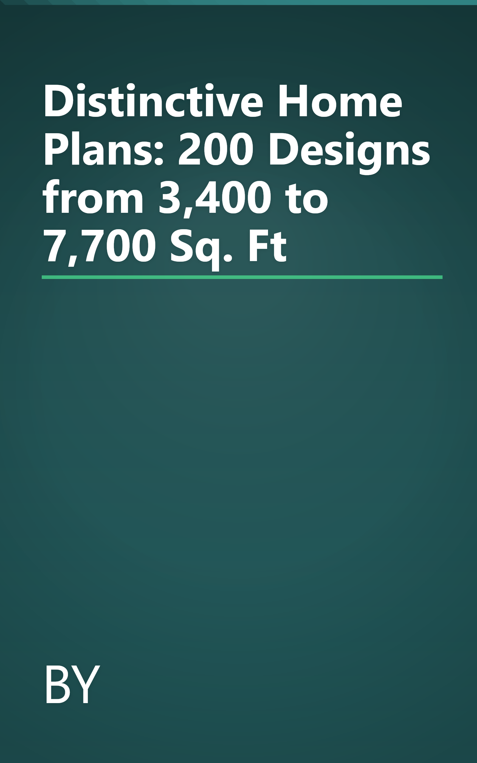 Distinctive Home Plans: 200 Designs from 3,400 to 7,700 Sq. Ft book cover