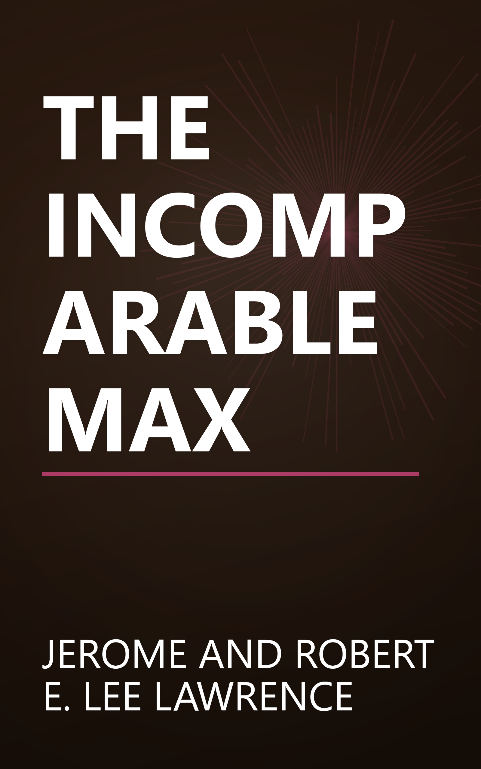 THE INCOMPARABLE MAX book cover