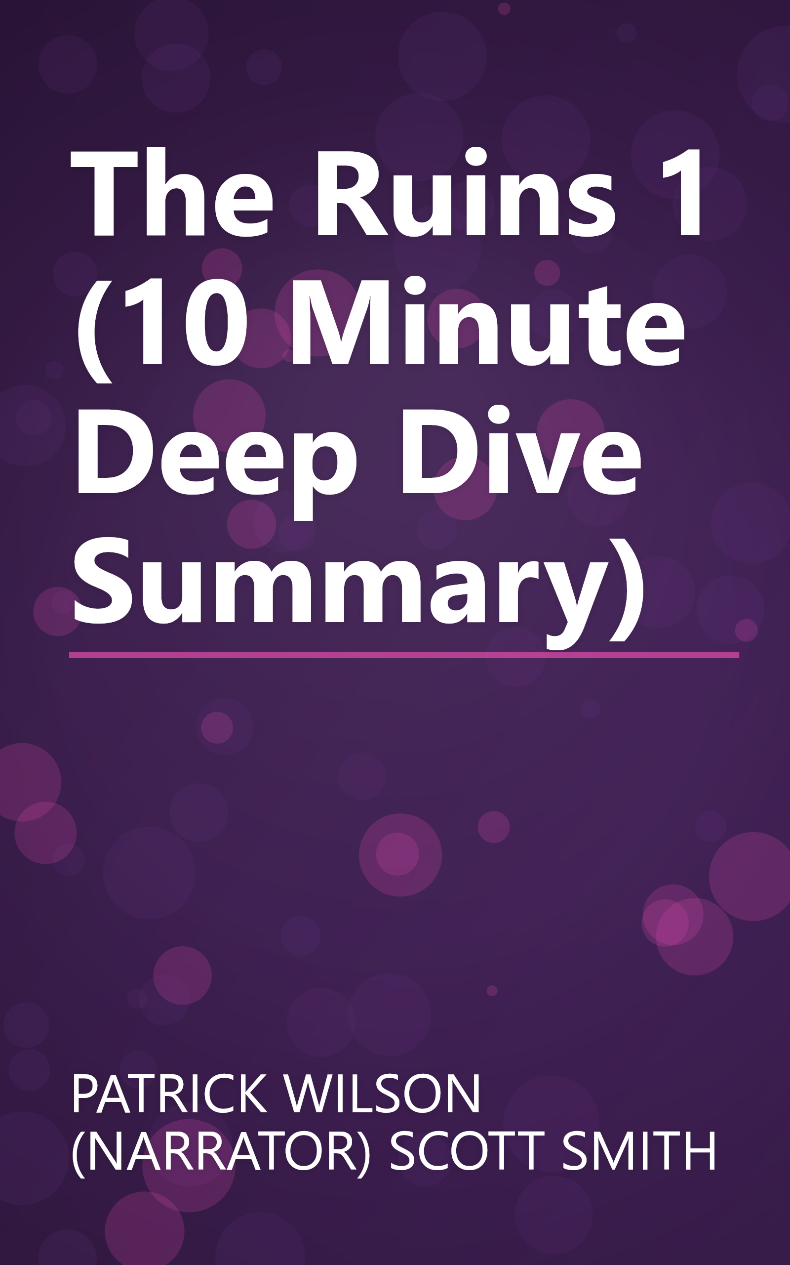 The Ruins 1 (10 Minute   Deep Dive Summary) book cover