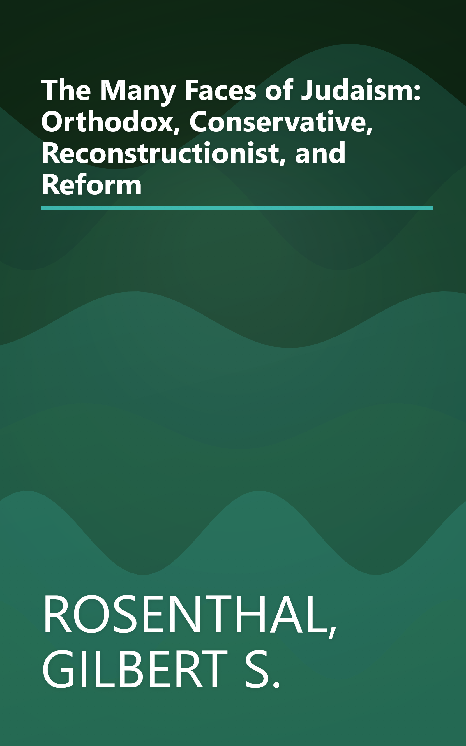 The Many Faces of Judaism: Orthodox, Conservative, Reconstructionist, and Reform book cover