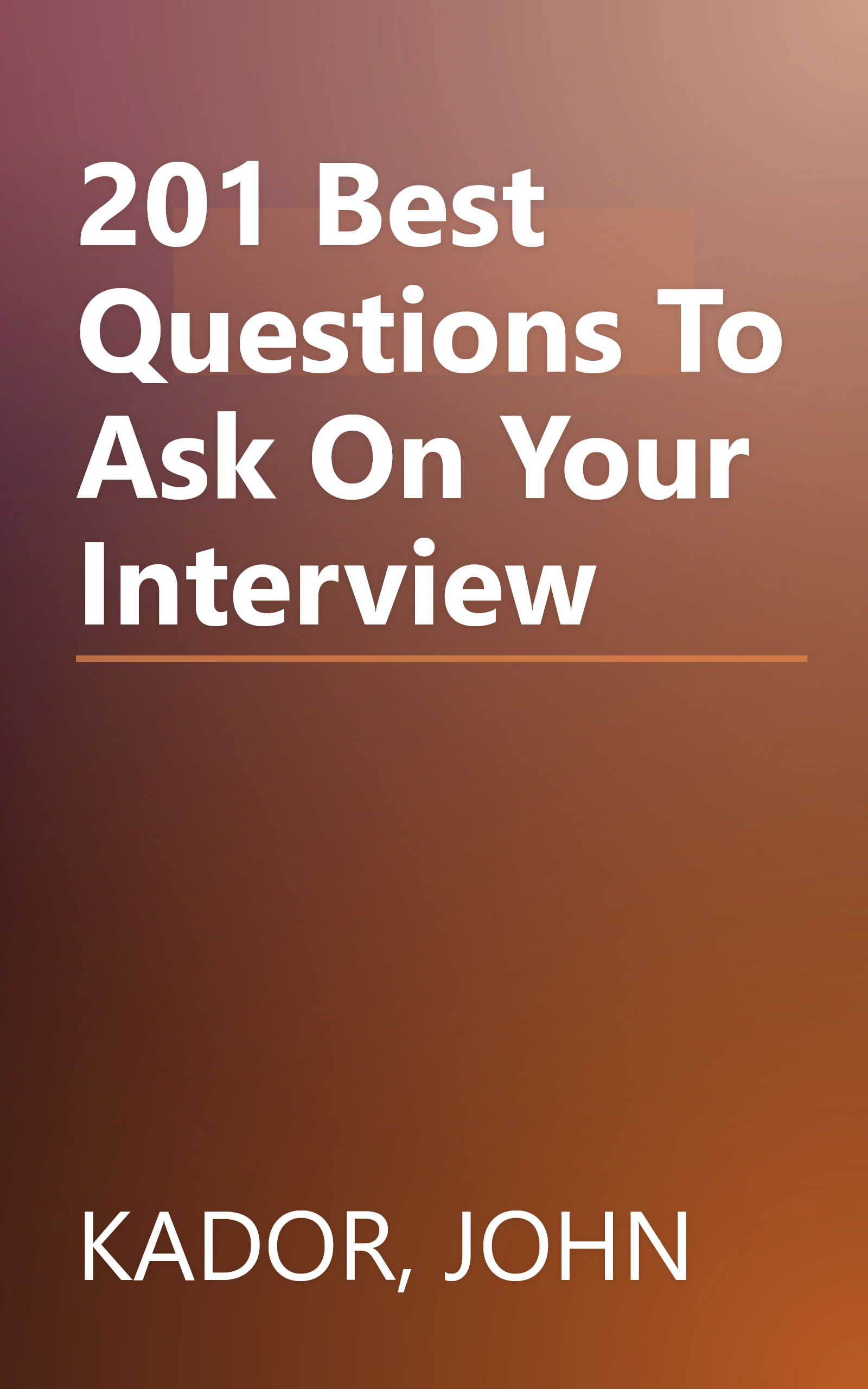 201 Best Questions To Ask On Your Interview book cover