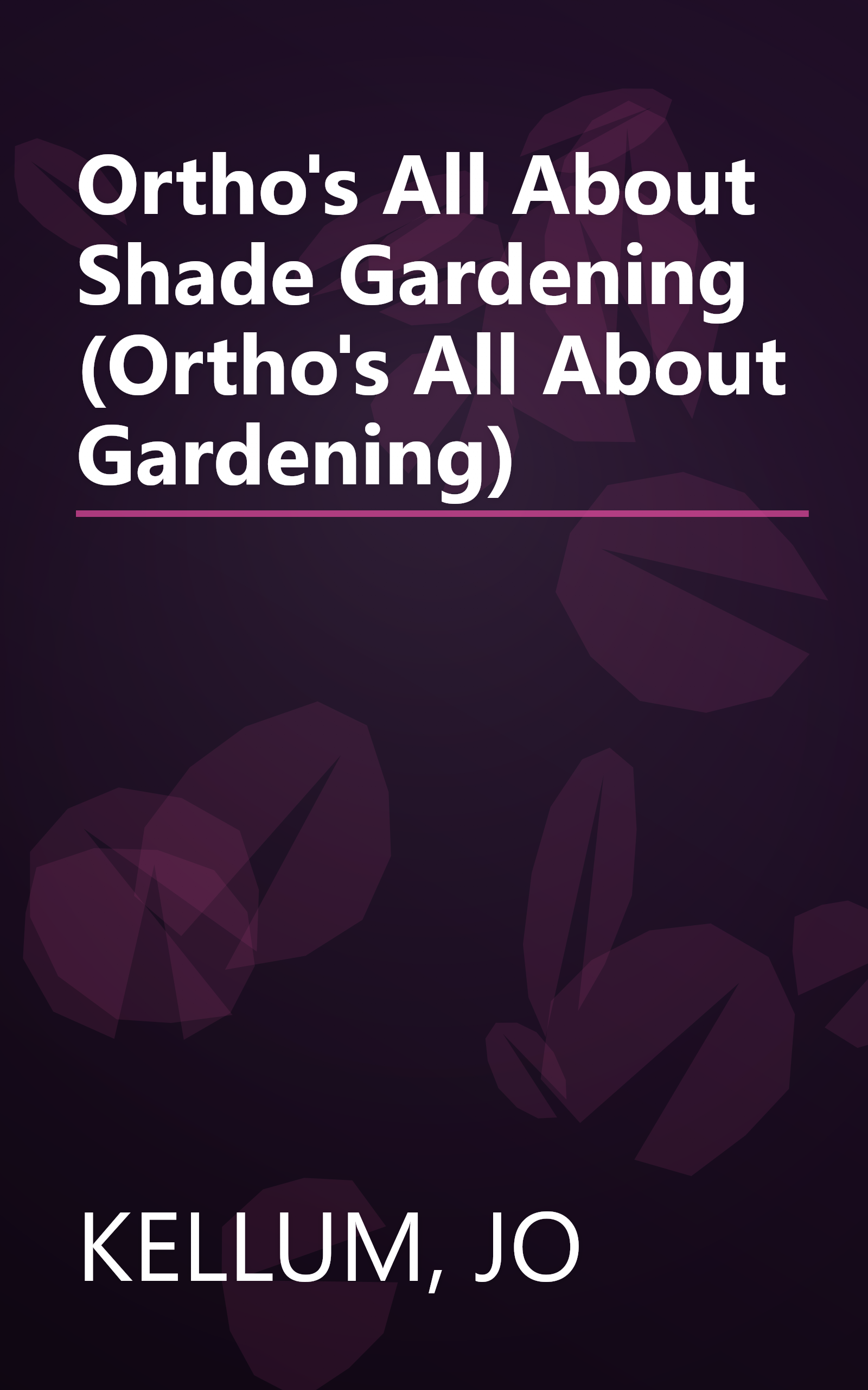 Ortho's All About Shade Gardening (Ortho's All About Gardening) book cover