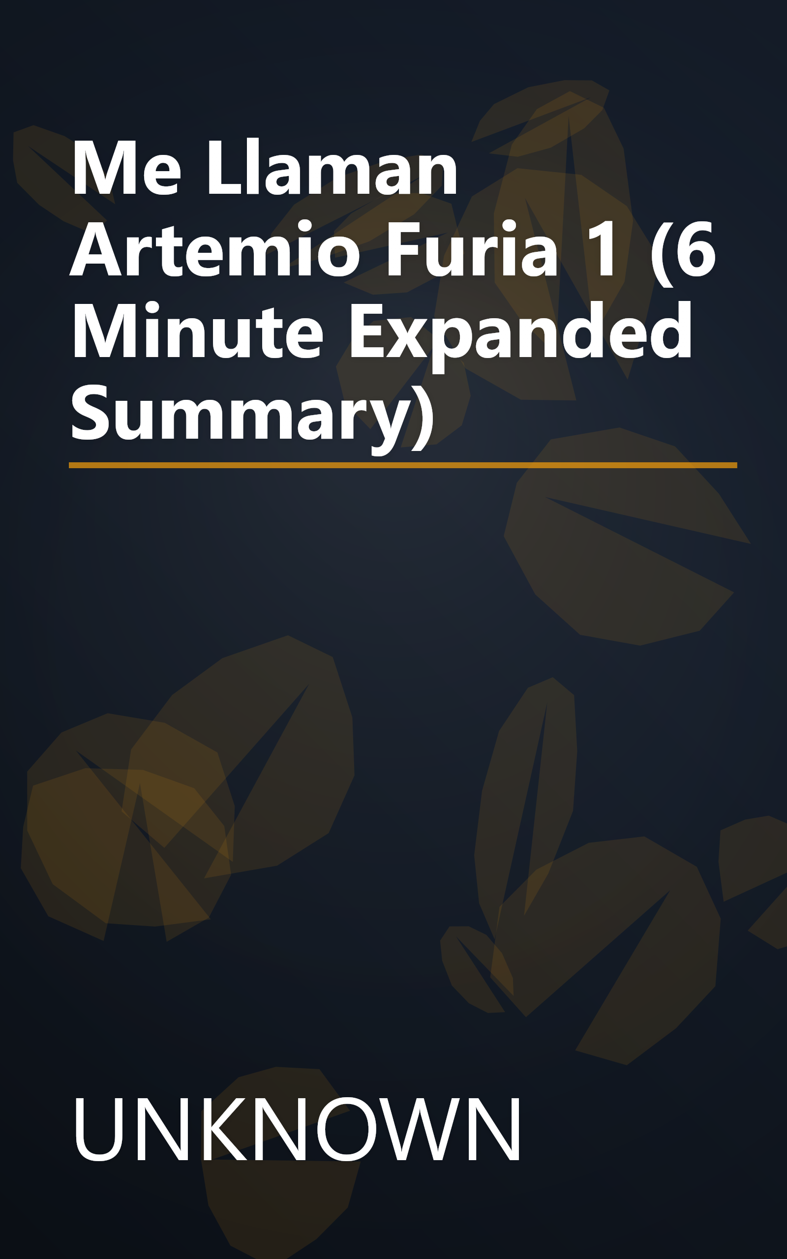 Me Llaman Artemio Furia 1 (6 Minute   Expanded Summary) book cover