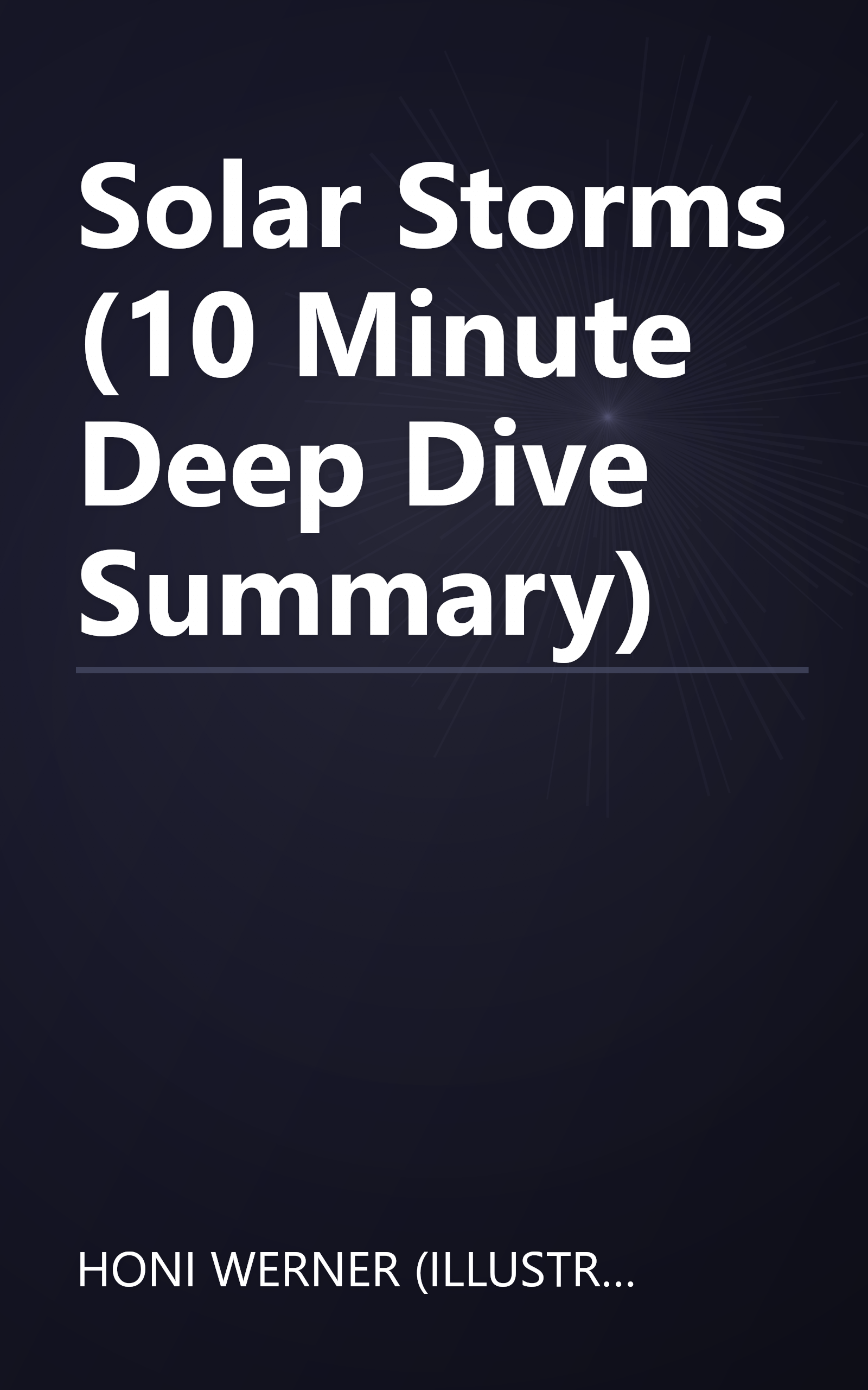 Solar Storms (10 Minute   Deep Dive Summary) book cover