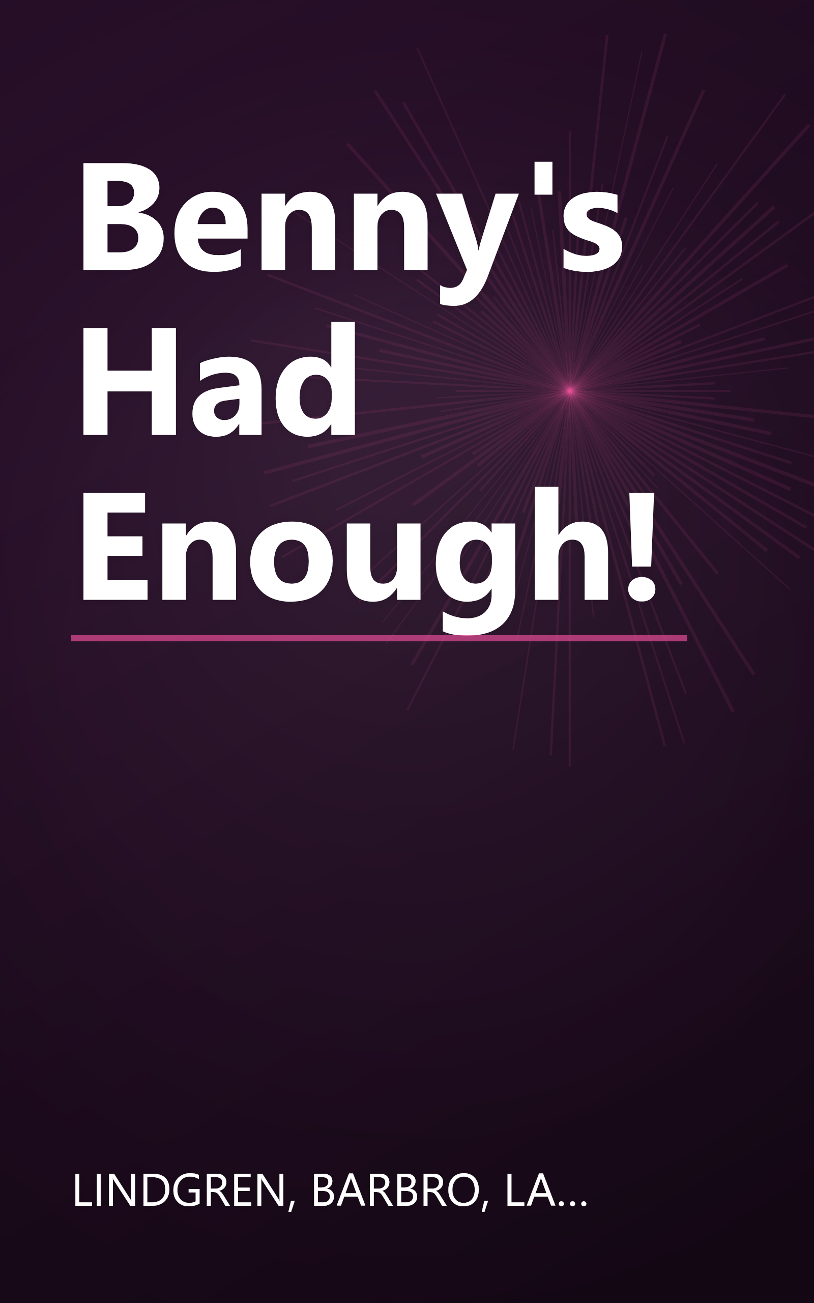 Benny's Had Enough! book cover