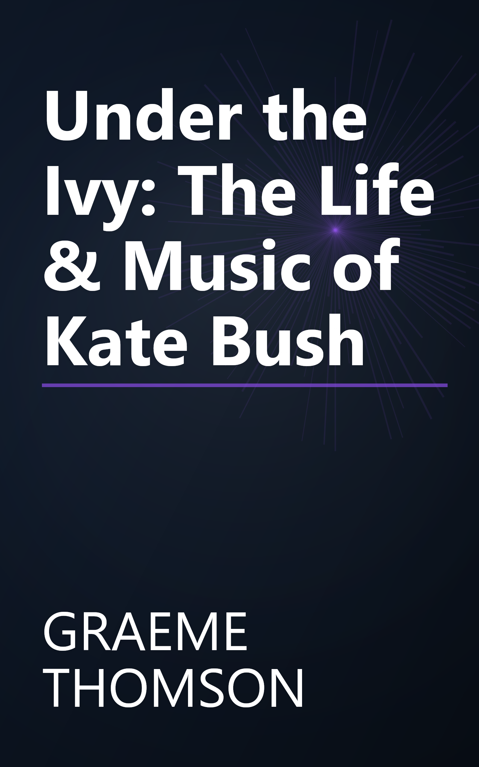 Under the Ivy: The Life & Music of Kate Bush book cover