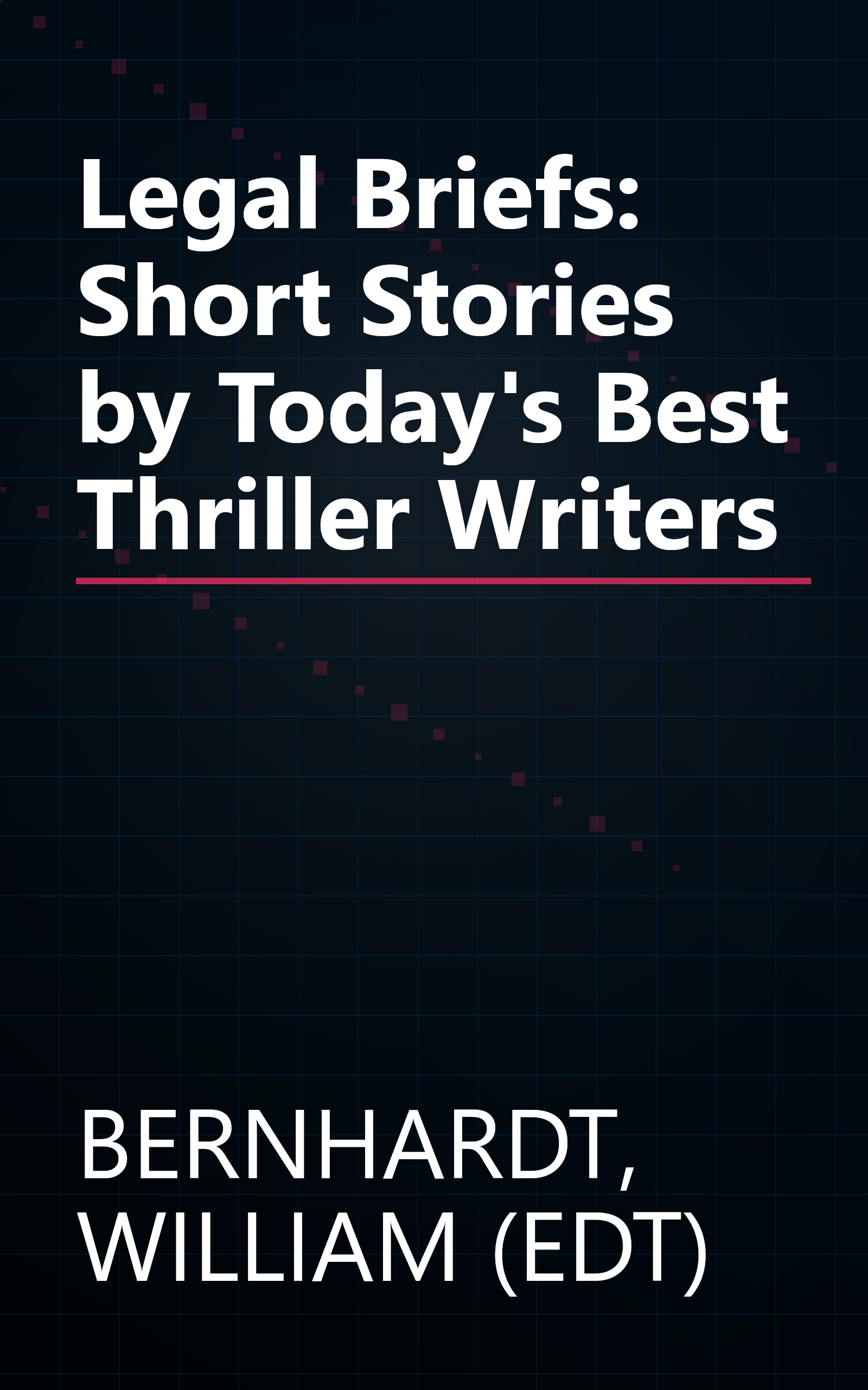 Legal Briefs: Short Stories by Today's Best Thriller Writers book cover