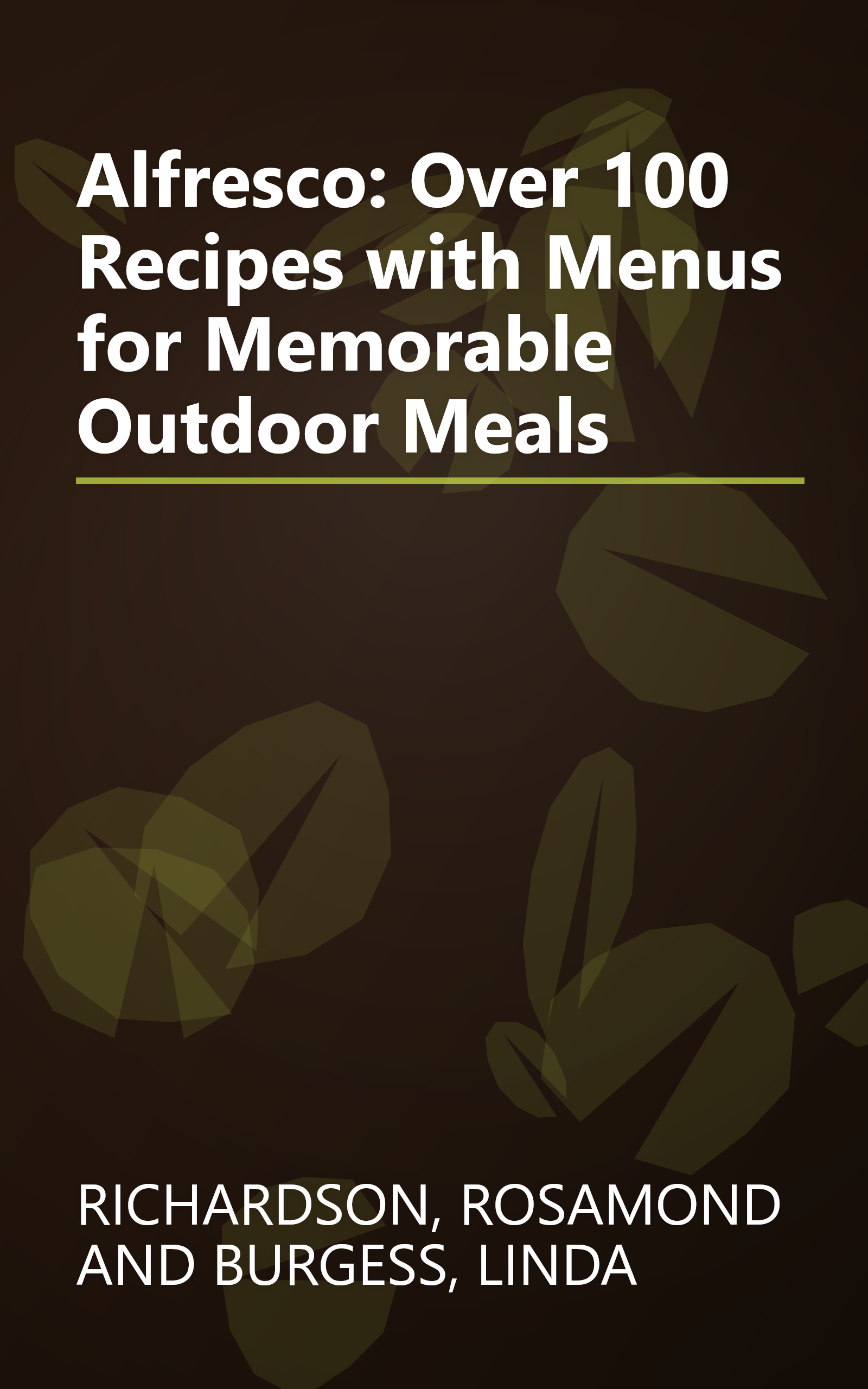 Alfresco: Over 100 Recipes with Menus for Memorable Outdoor Meals book cover